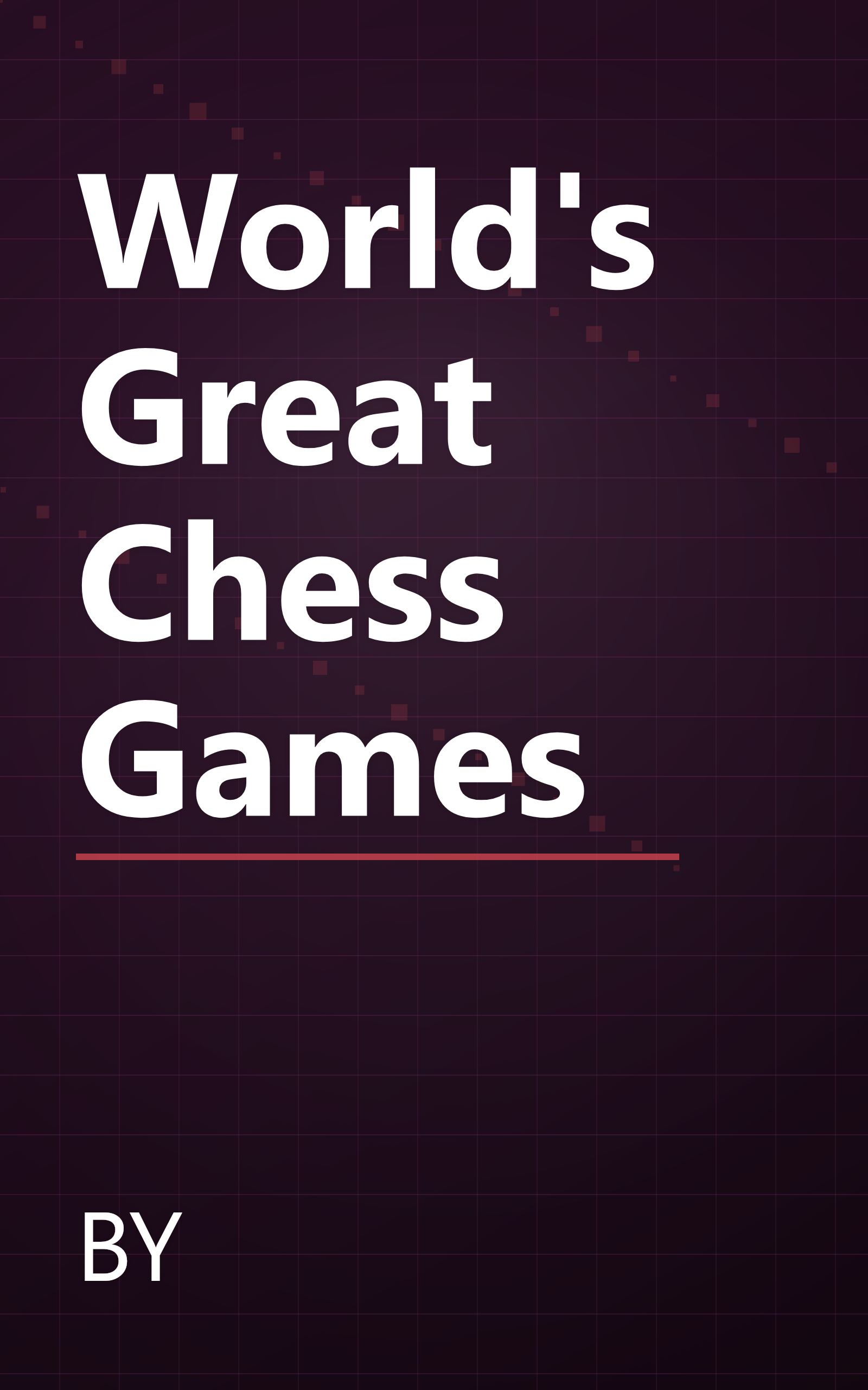 World's Great Chess Games book cover