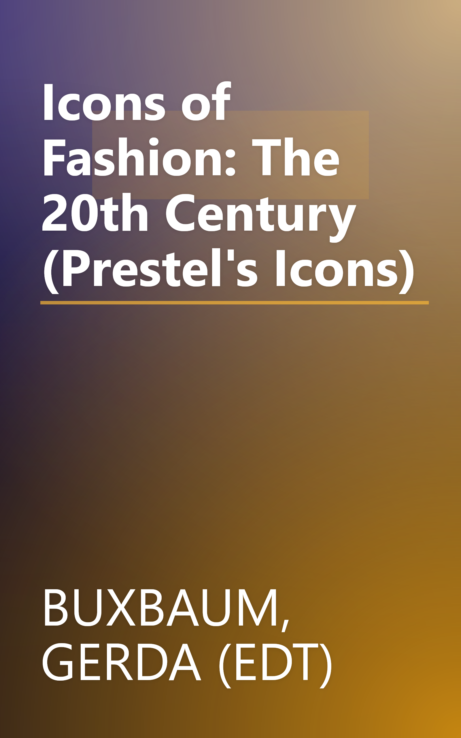 Icons of Fashion: The 20th Century (Prestel's Icons) book cover