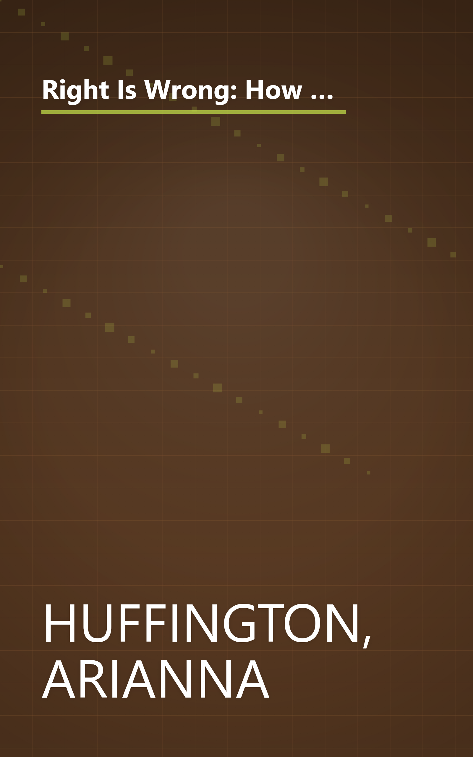 Right Is Wrong: How the Lunatic Fringe Hijacked America, Shredded the Constitution, and Made Us All Less Safe book cover