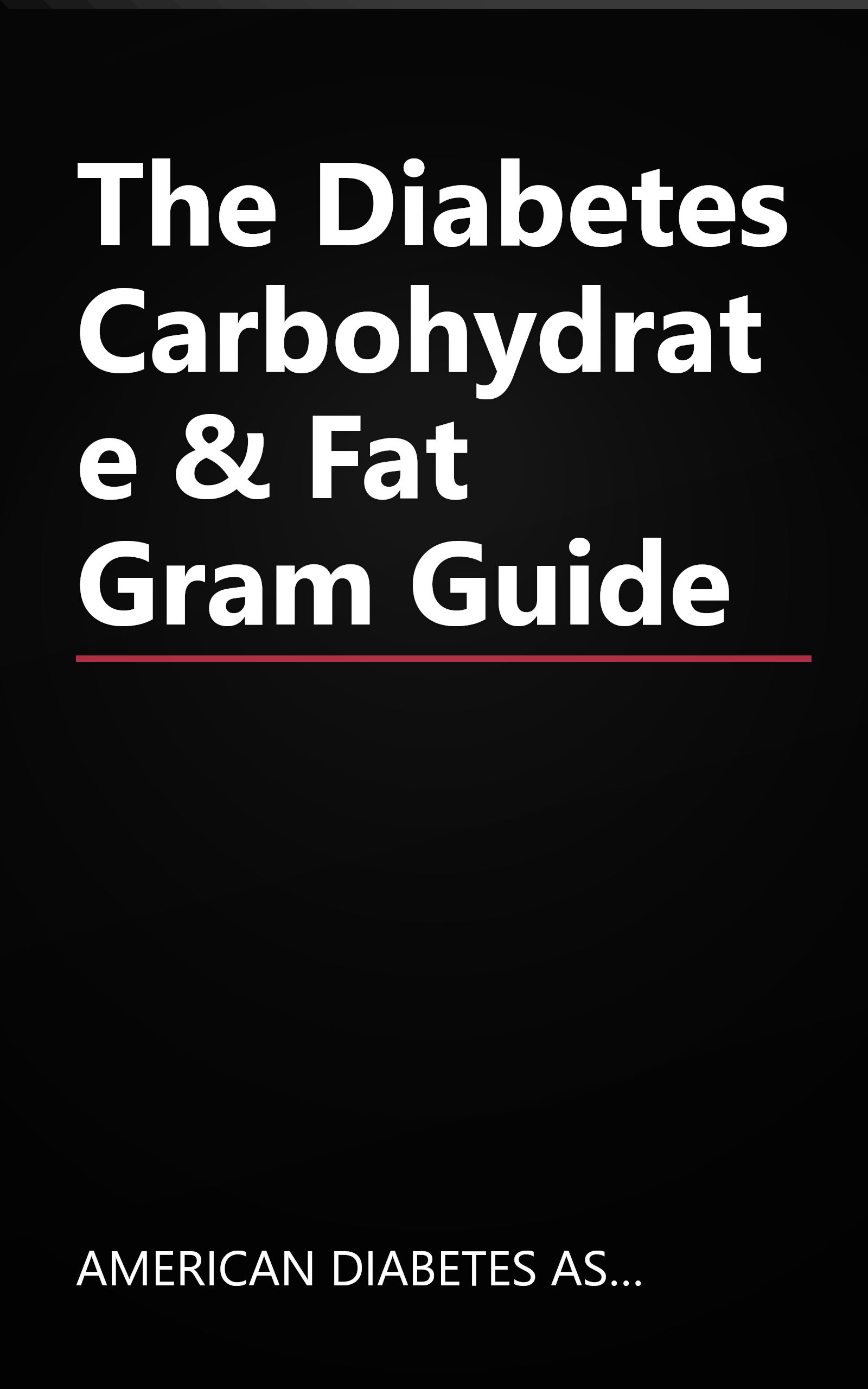 The Diabetes Carbohydrate & Fat Gram Guide book cover