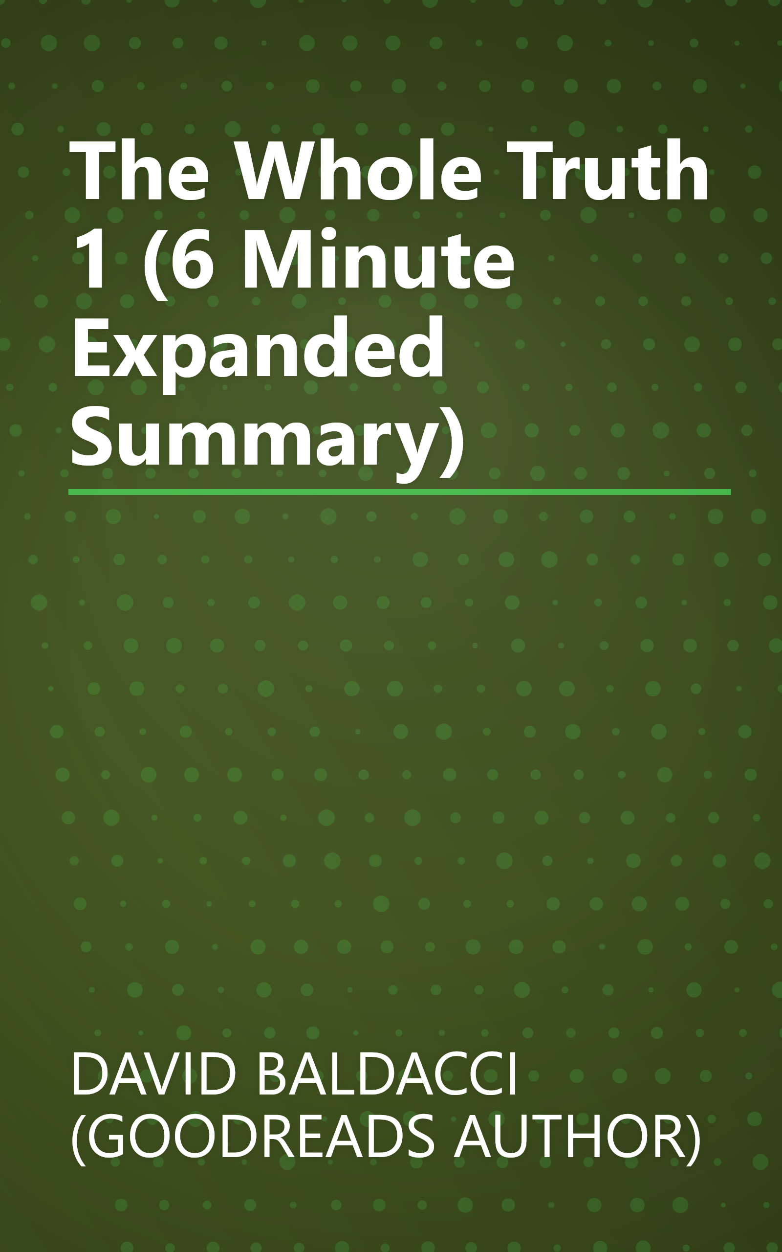 The Whole Truth 1 (6 Minute   Expanded Summary) book cover