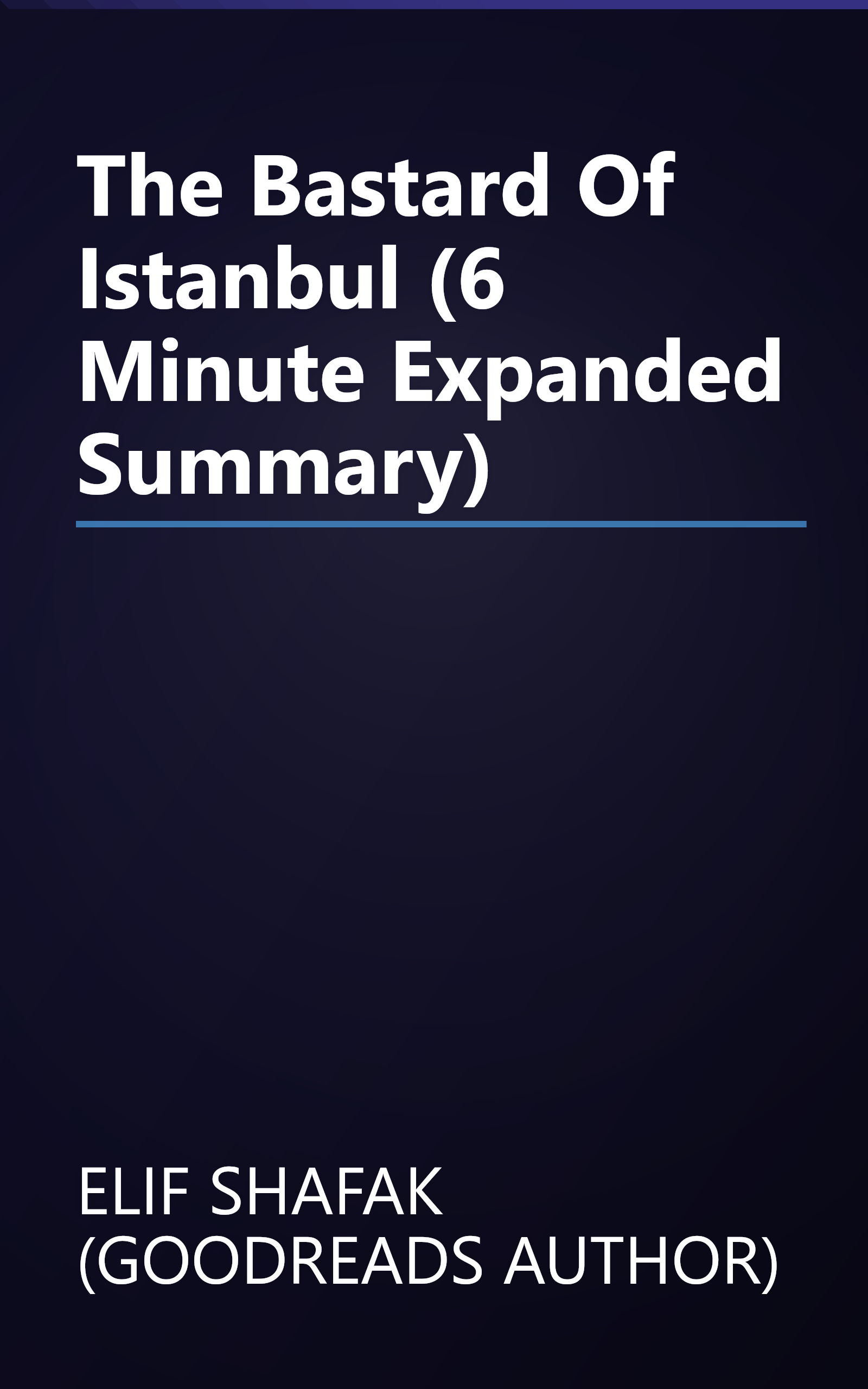 The Bastard Of Istanbul (6 Minute   Expanded Summary) book cover