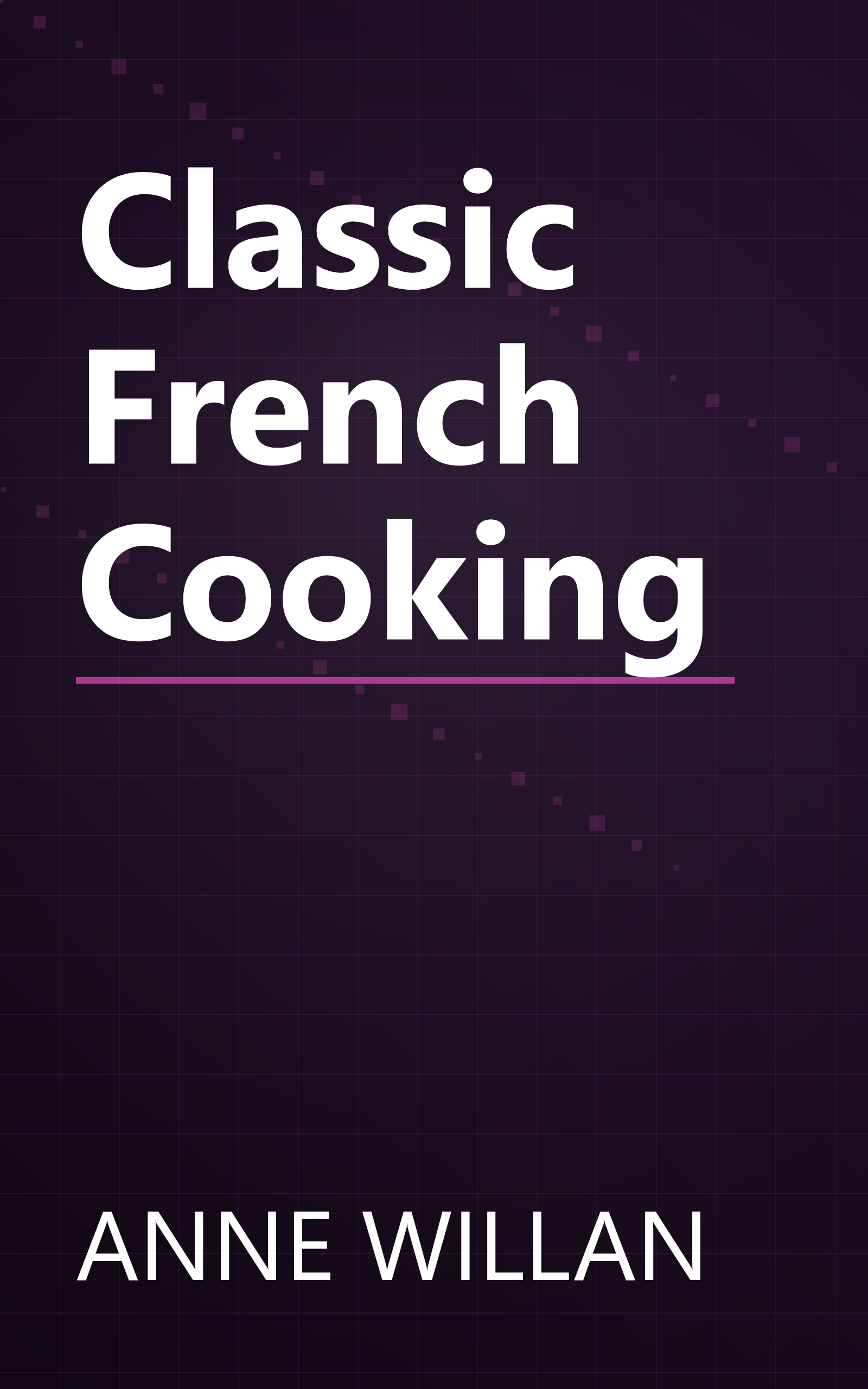 Classic French Cooking book cover