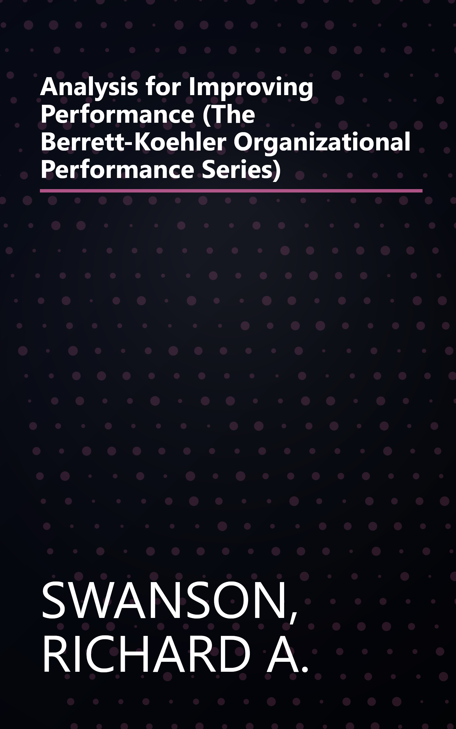 Analysis for Improving Performance (The Berrett-Koehler Organizational Performance Series) book cover