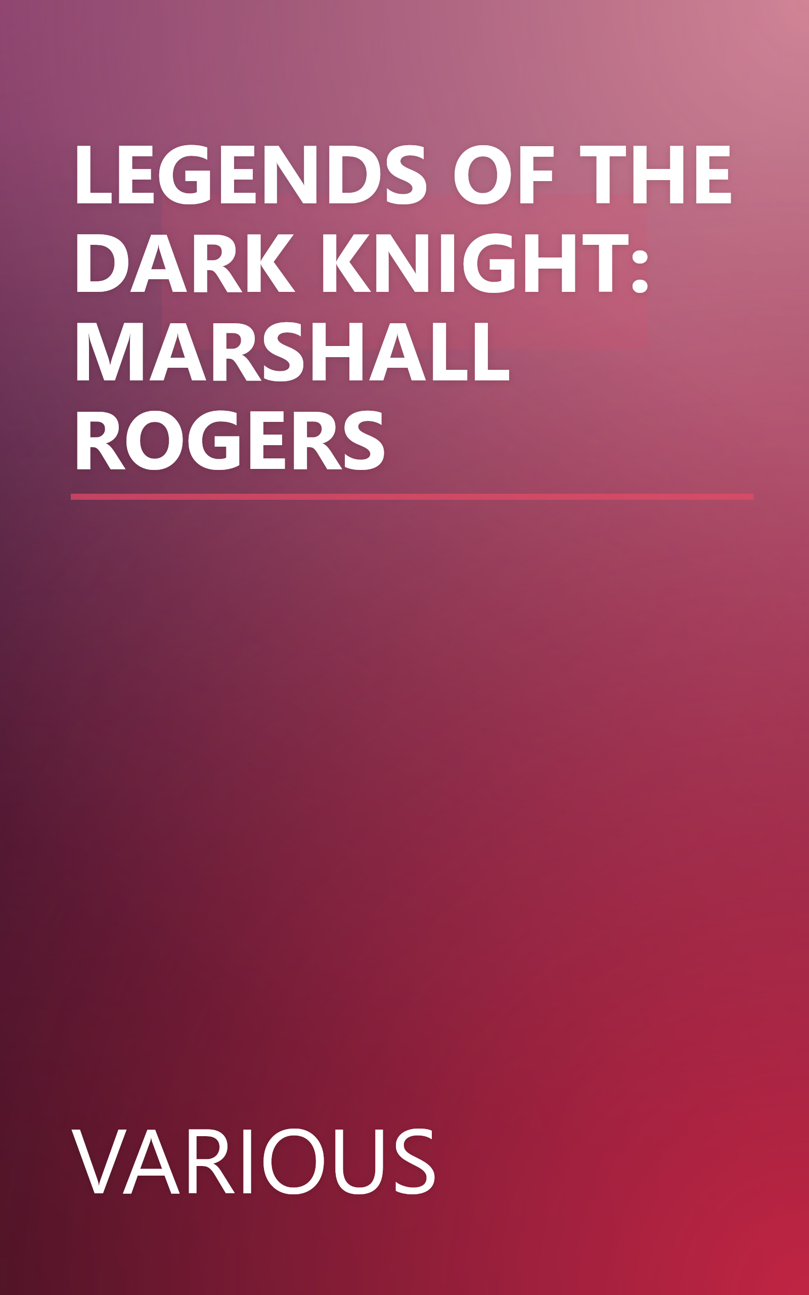 LEGENDS OF THE DARK KNIGHT: MARSHALL ROGERS book cover