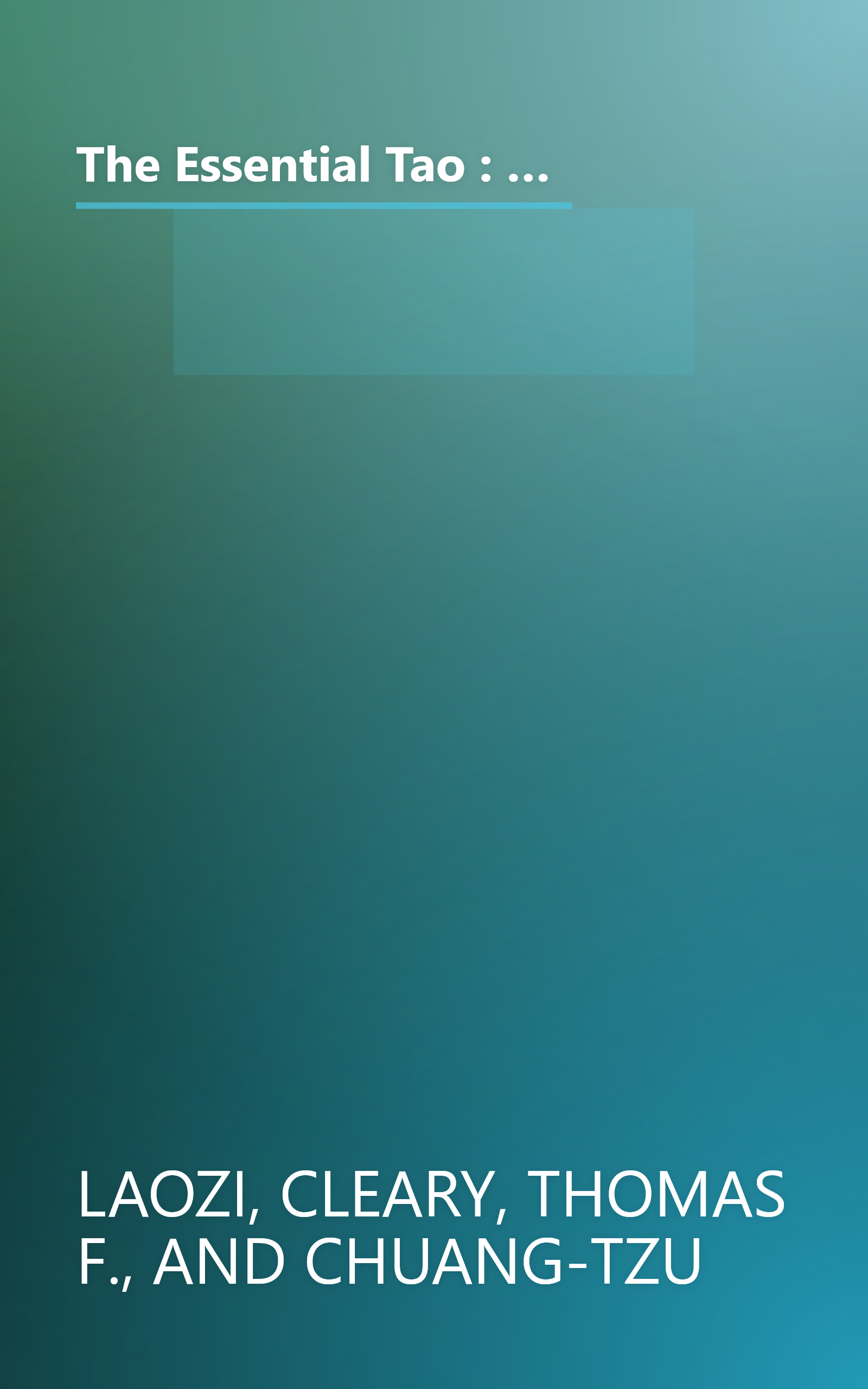 The Essential Tao : An Initiation into the Heart of Taoism Through the Authentic Tao Te Ching and the Inner Teachings of Chuang-Tzu book cover