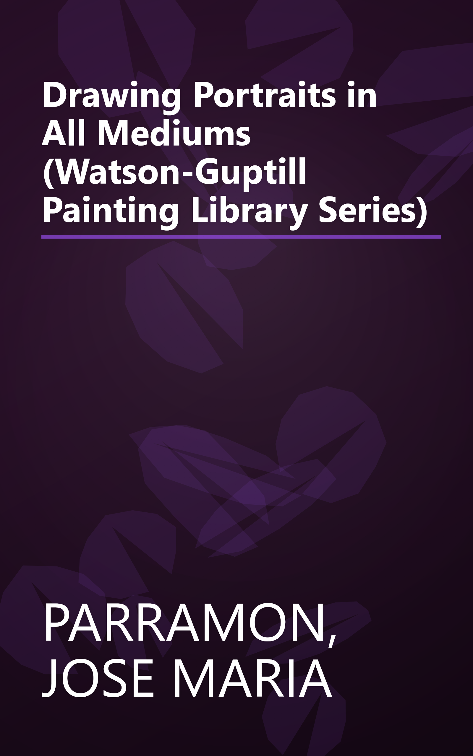 Drawing Portraits in All Mediums (Watson-Guptill Painting Library Series) book cover