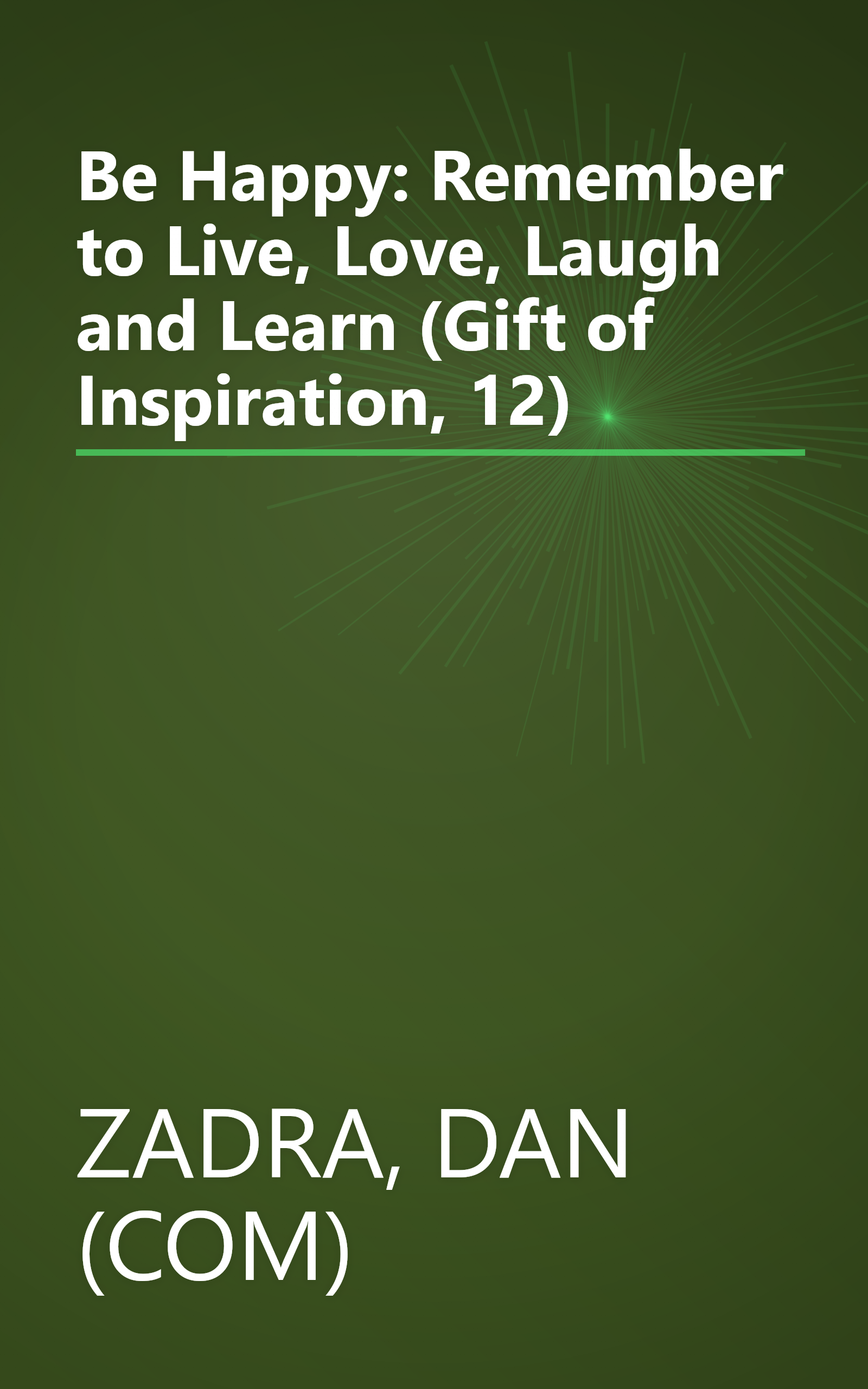 Be Happy: Remember to Live, Love, Laugh and Learn (Gift of Inspiration, 12) book cover