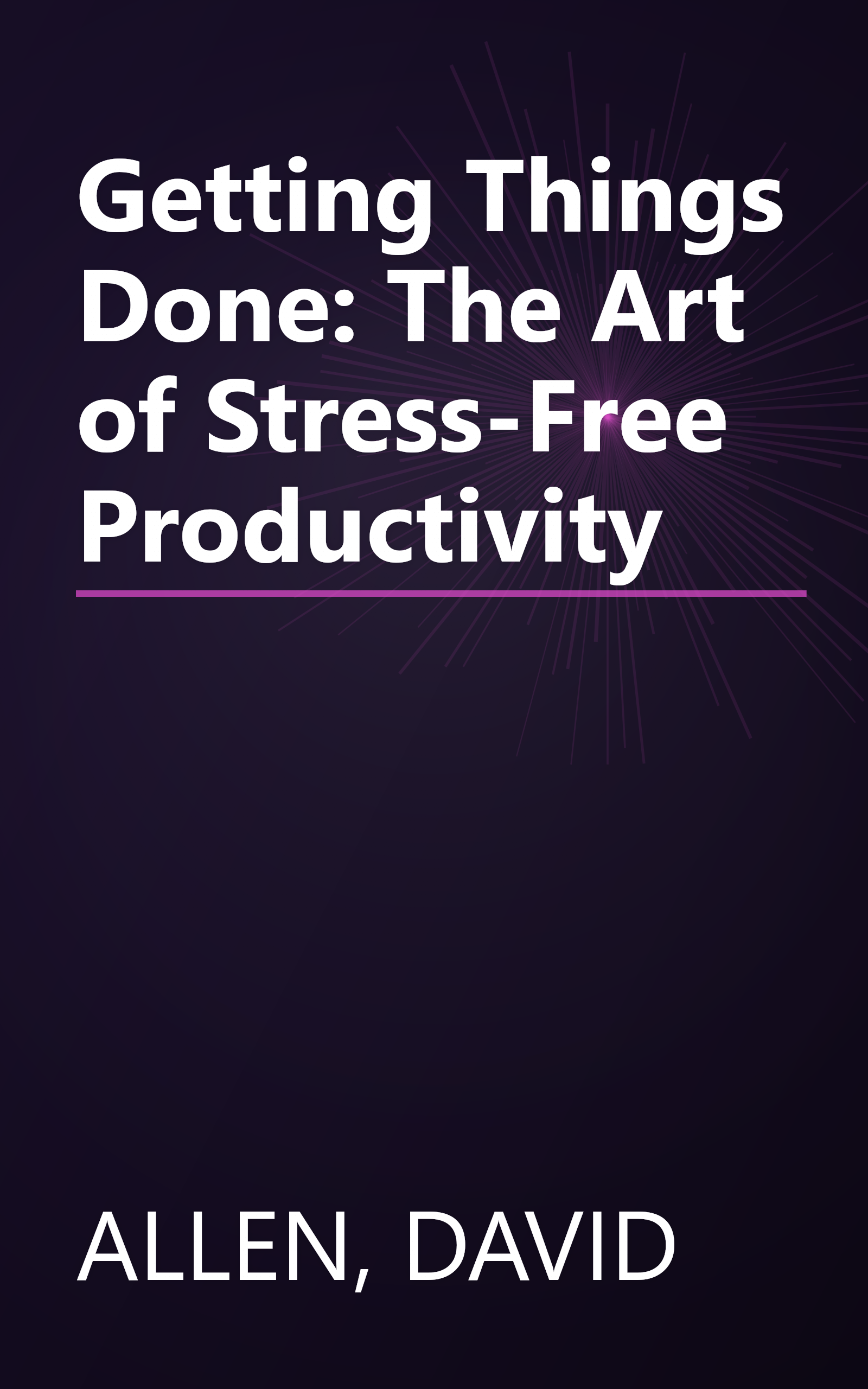 Getting Things Done: The Art of Stress-Free Productivity book cover