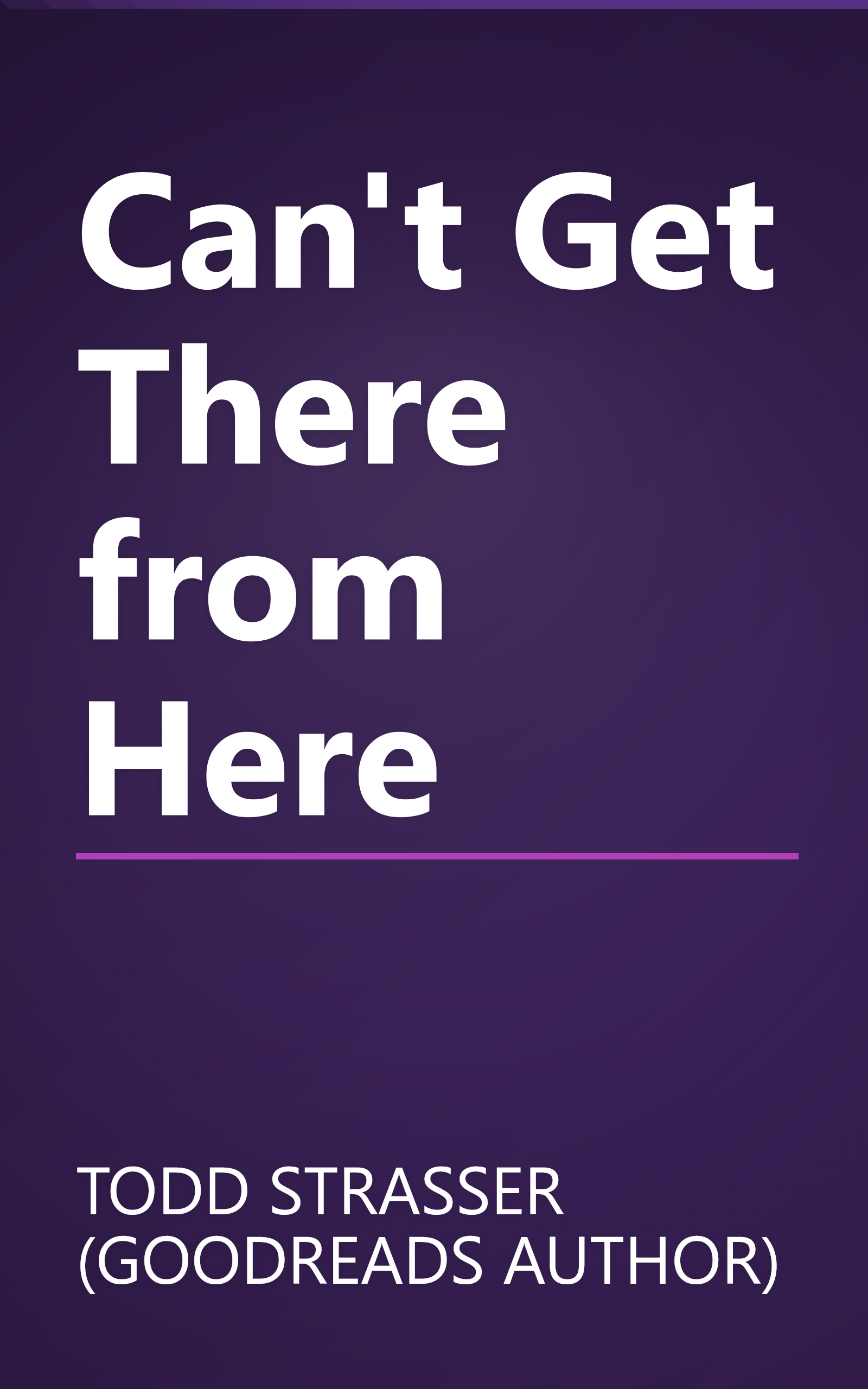 Can't Get There from Here book cover