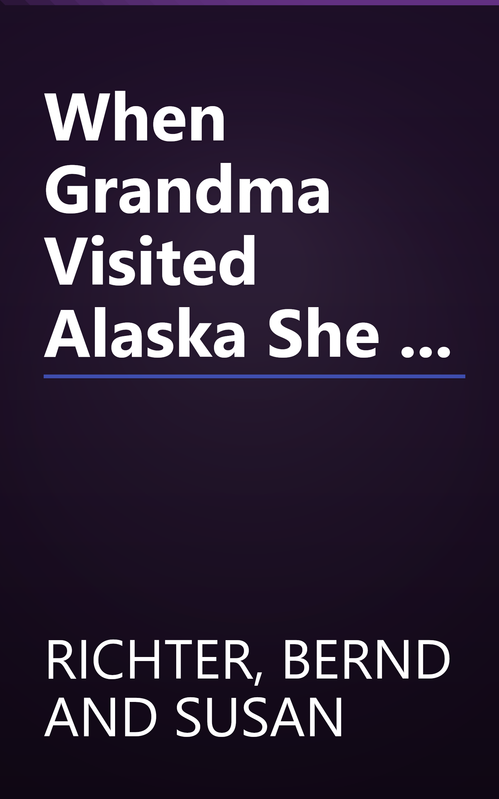 When Grandma Visited Alaska She ... book cover