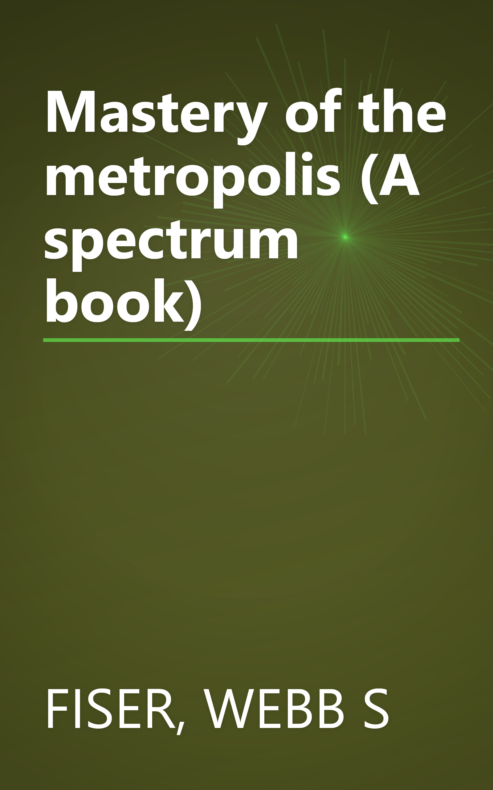 Mastery of the metropolis (A spectrum book) book cover