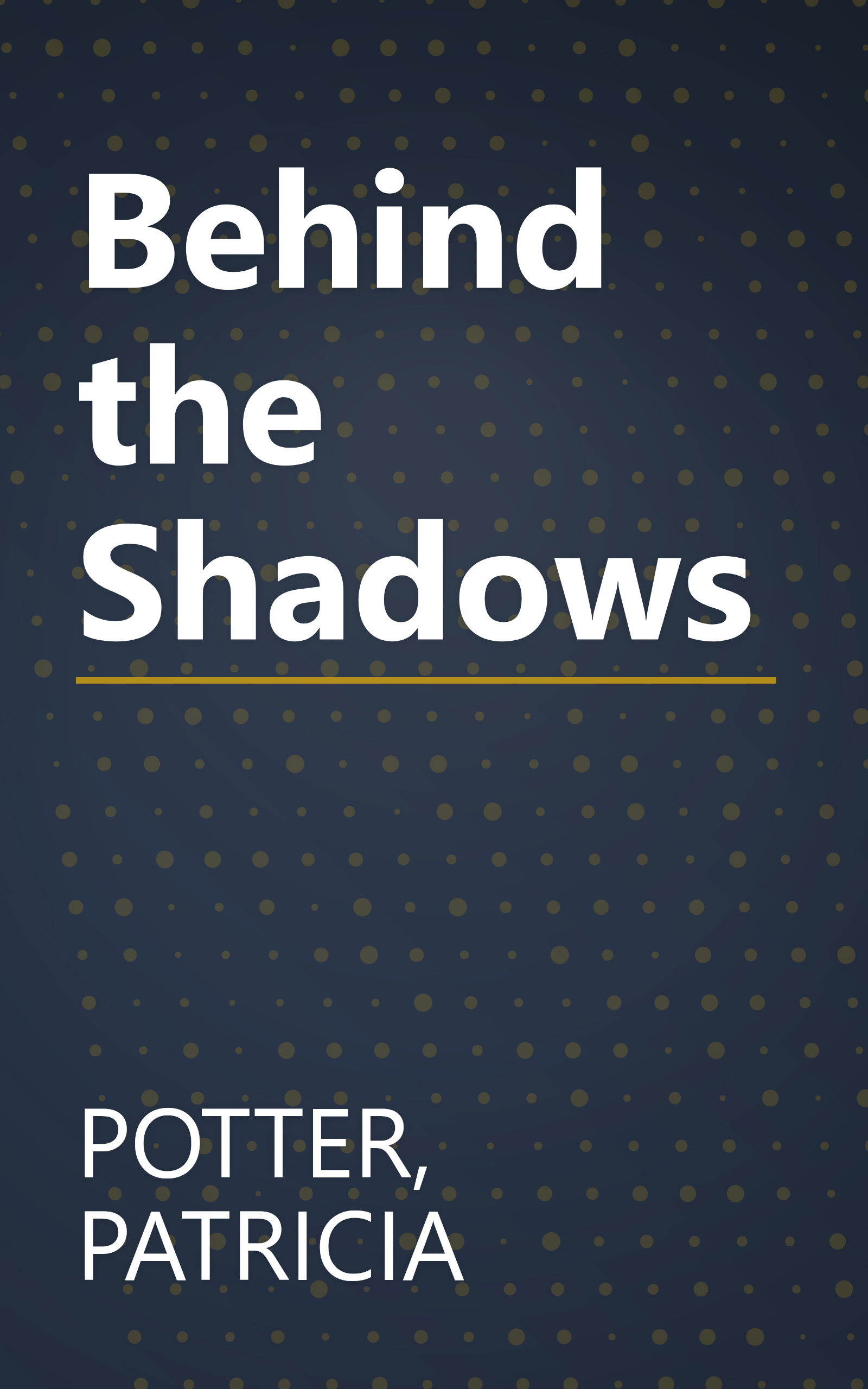 Behind the Shadows book cover