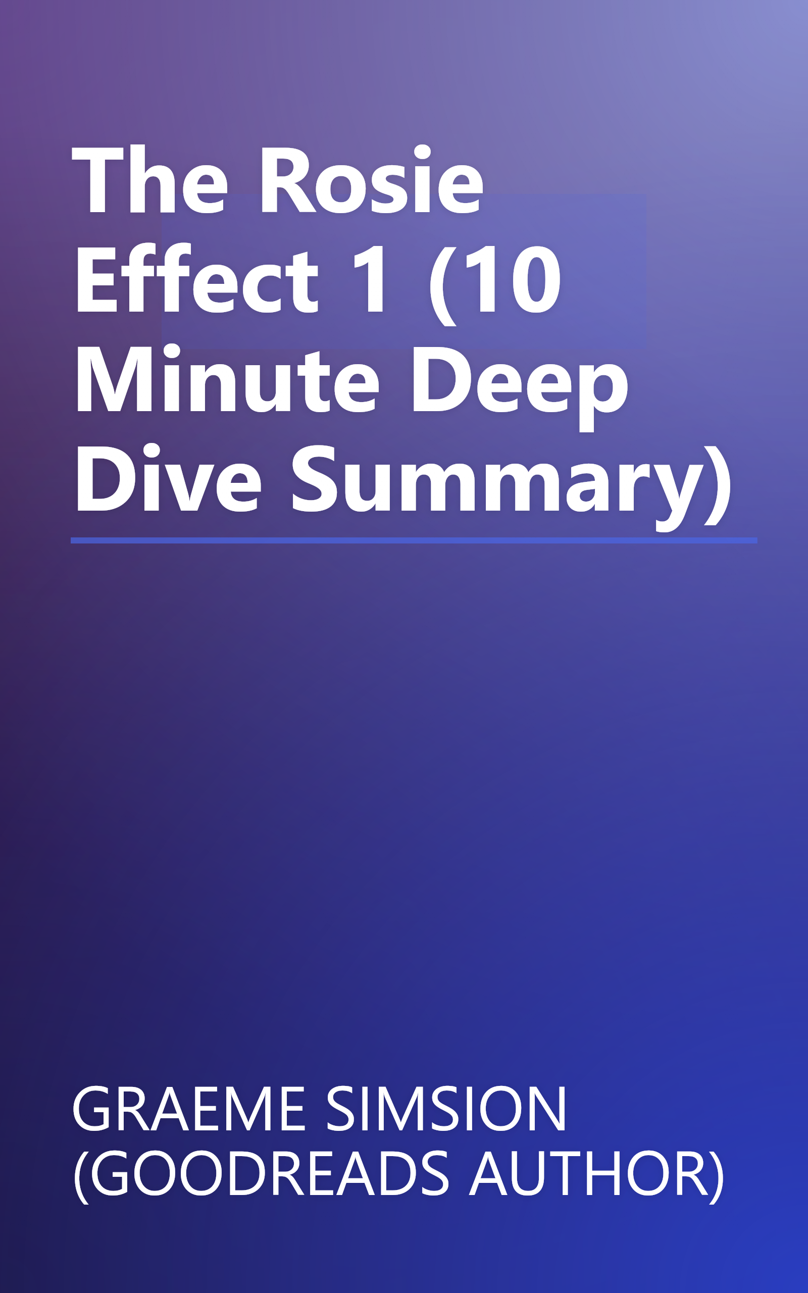 The Rosie Effect 1 (10 Minute   Deep Dive Summary) book cover