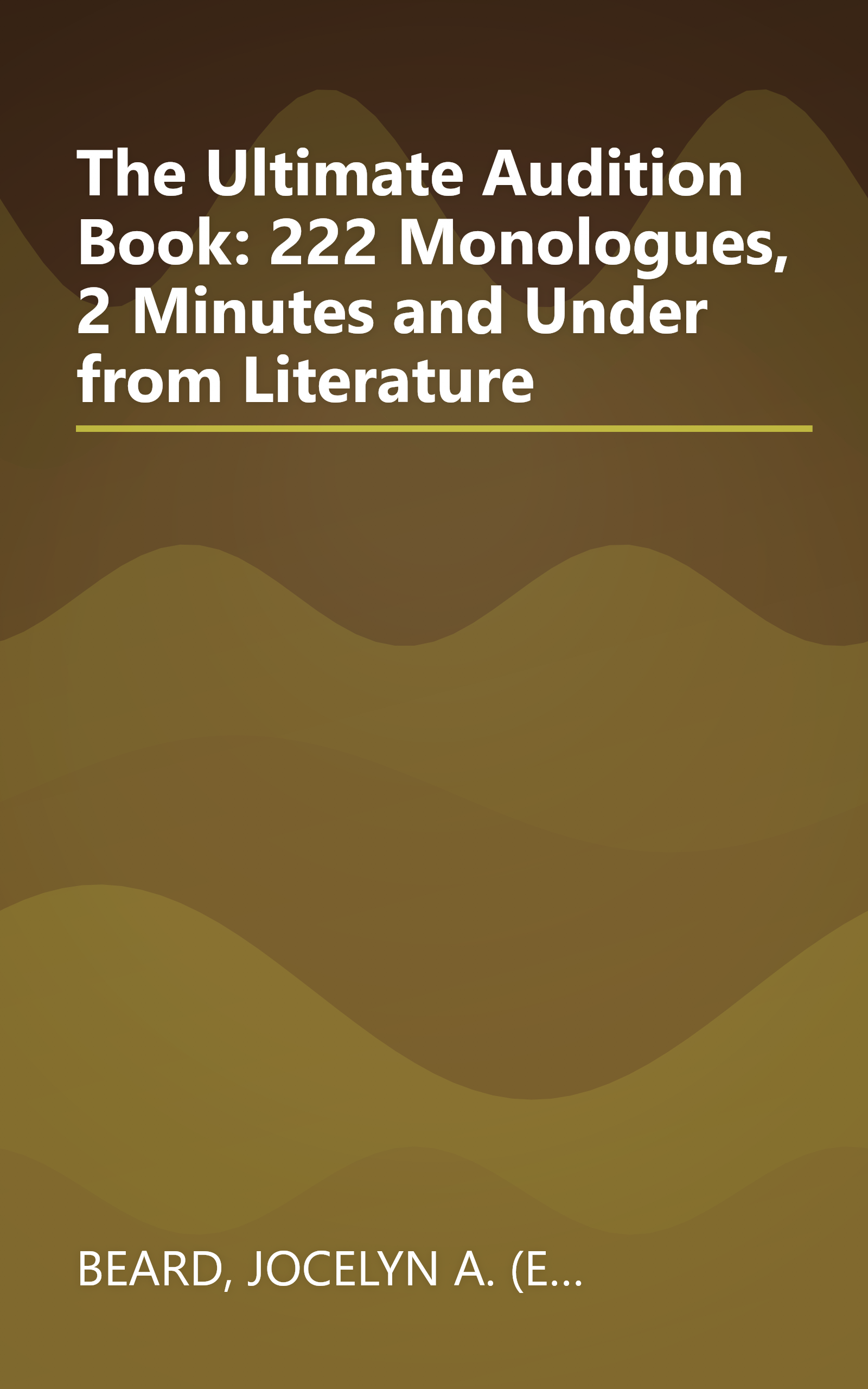 The Ultimate Audition Book: 222 Monologues, 2 Minutes and Under from Literature book cover