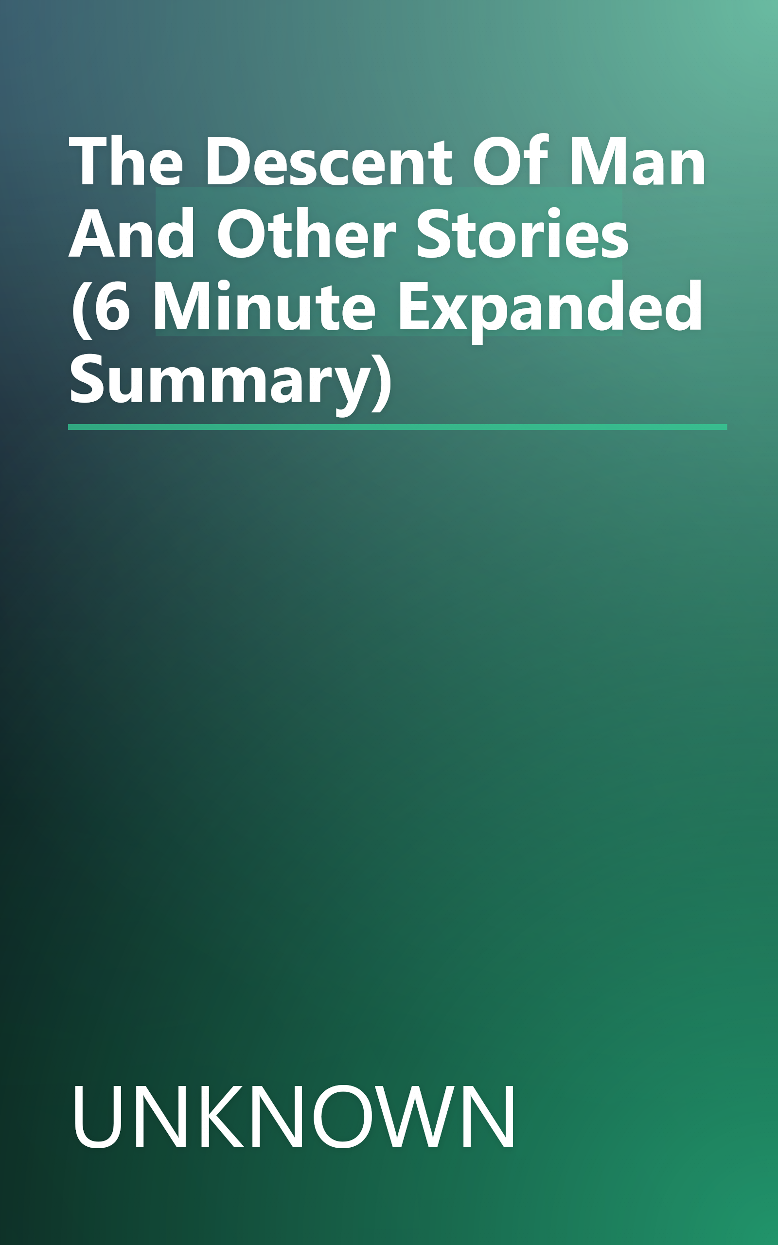 The Descent Of Man  And Other Stories (6 Minute   Expanded Summary) book cover