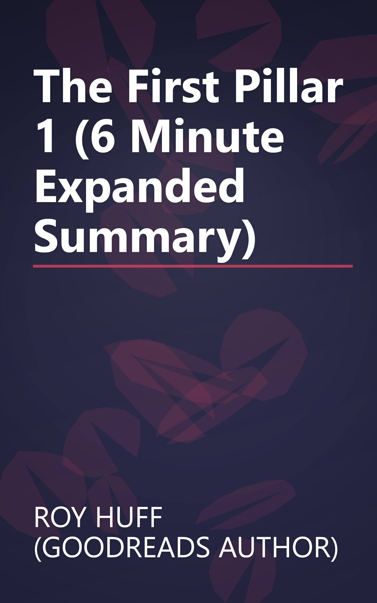 The First Pillar 1 (6 Minute   Expanded Summary) book cover