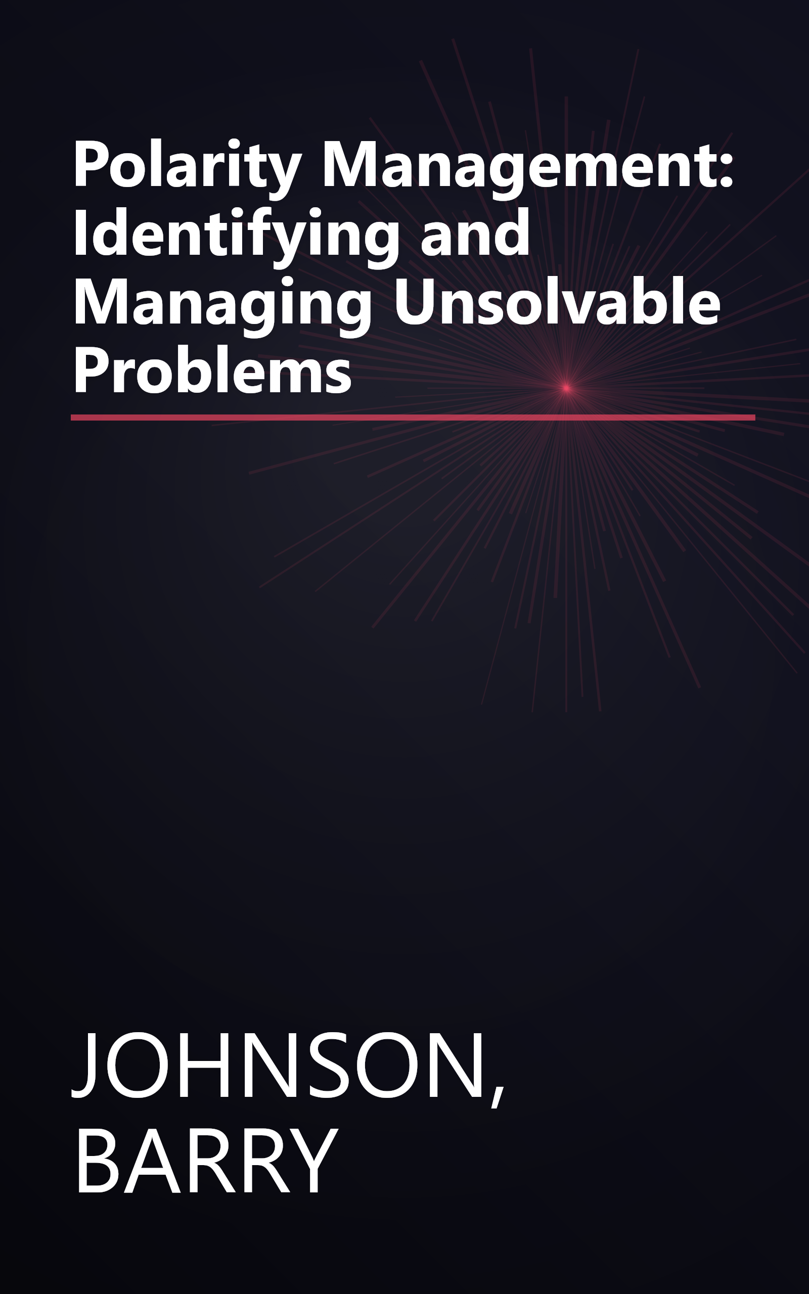 Polarity Management: Identifying and Managing Unsolvable Problems book cover