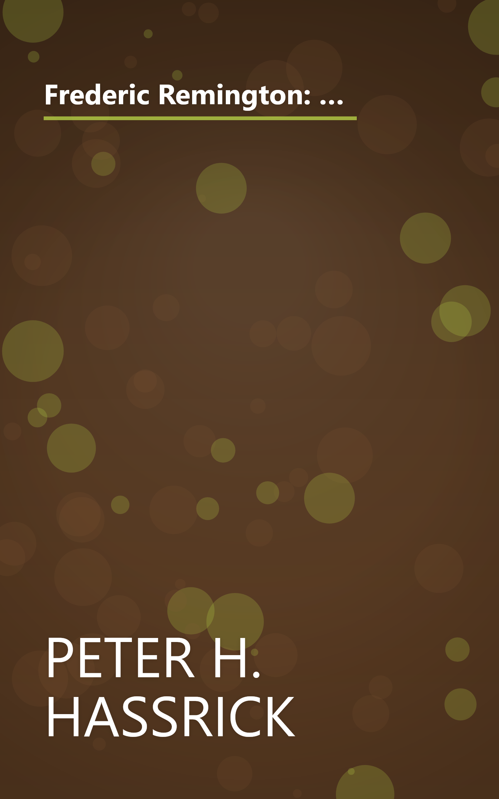 Frederic Remington: Paintings, Drawings, and Sculpture in the Amon Carter Museum and the Sid W. Richardson Foundation Collections book cover