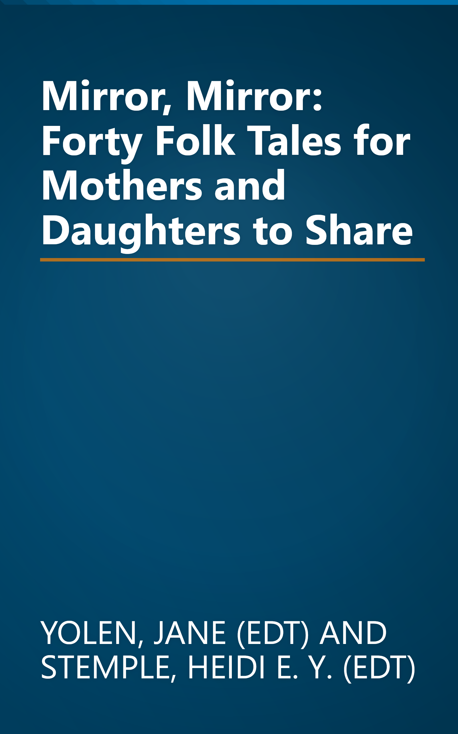 Mirror, Mirror: Forty Folk Tales for Mothers and Daughters to Share book cover