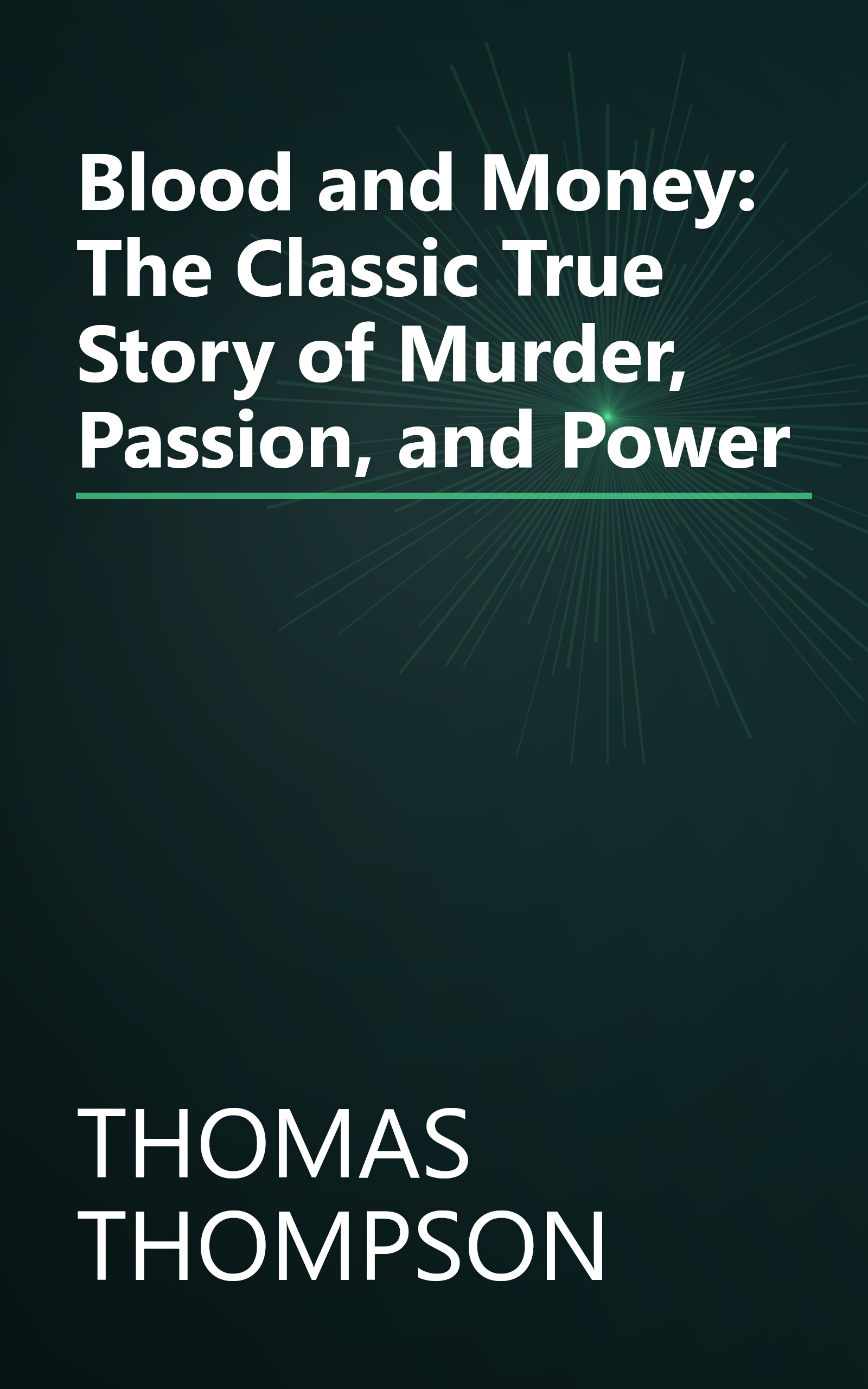 Blood and Money: The Classic True Story of Murder, Passion, and Power book cover