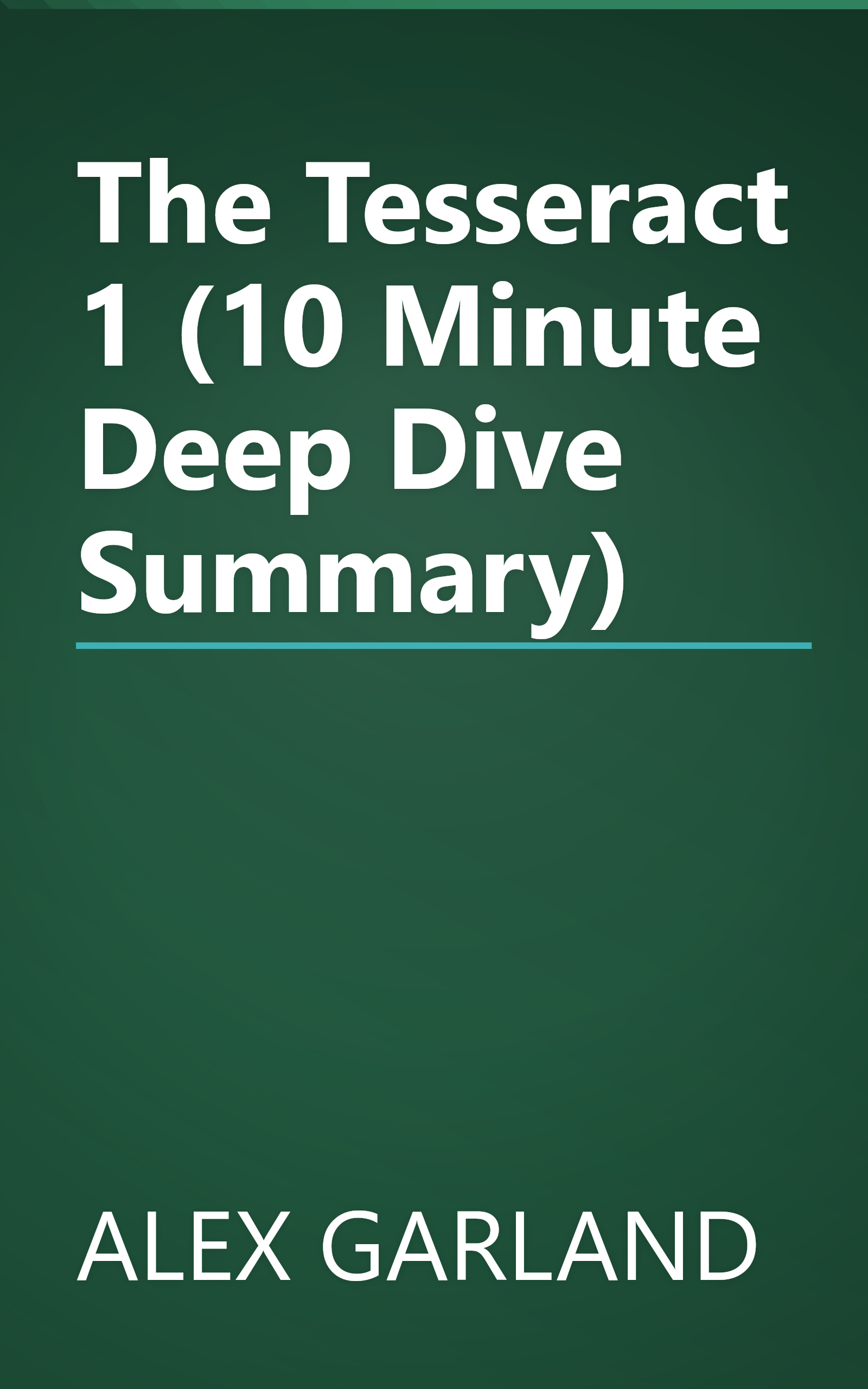 The Tesseract 1 (10 Minute   Deep Dive Summary) book cover