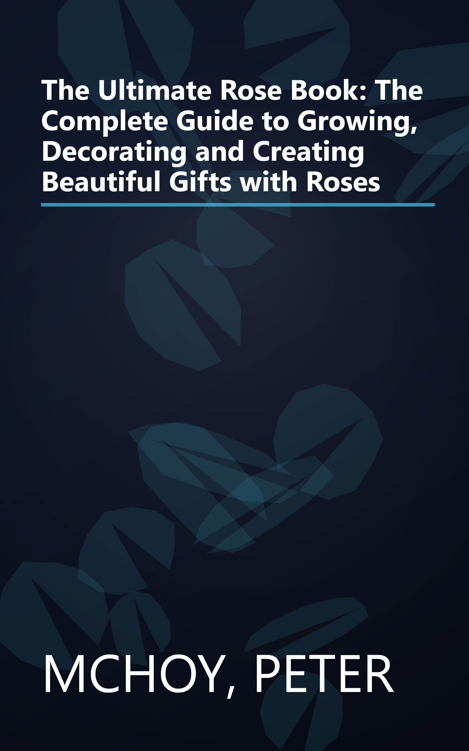 The Ultimate Rose Book: The Complete Guide to Growing, Decorating and Creating Beautiful Gifts with Roses book cover