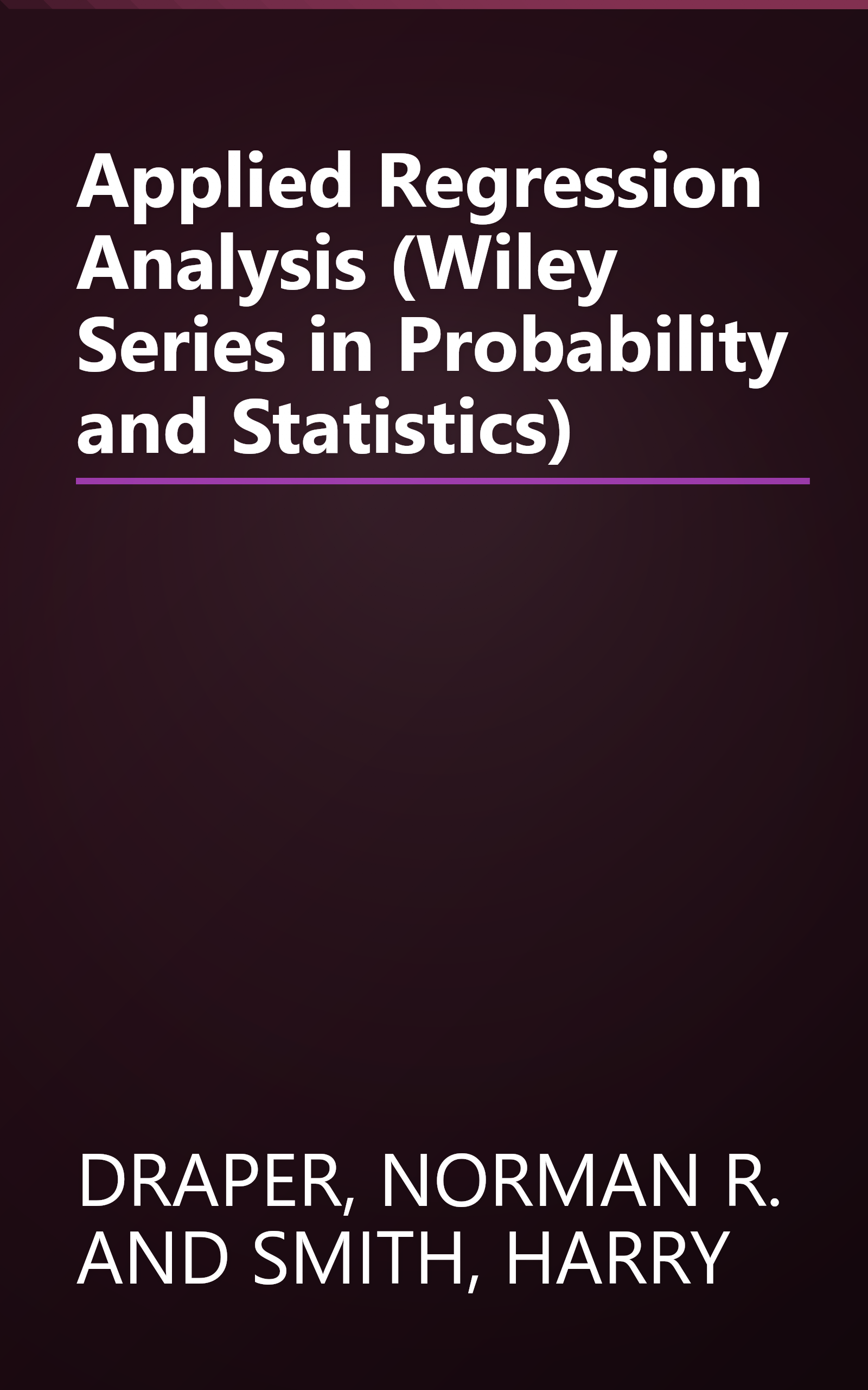 Applied Regression Analysis (Wiley Series in Probability and Statistics) book cover