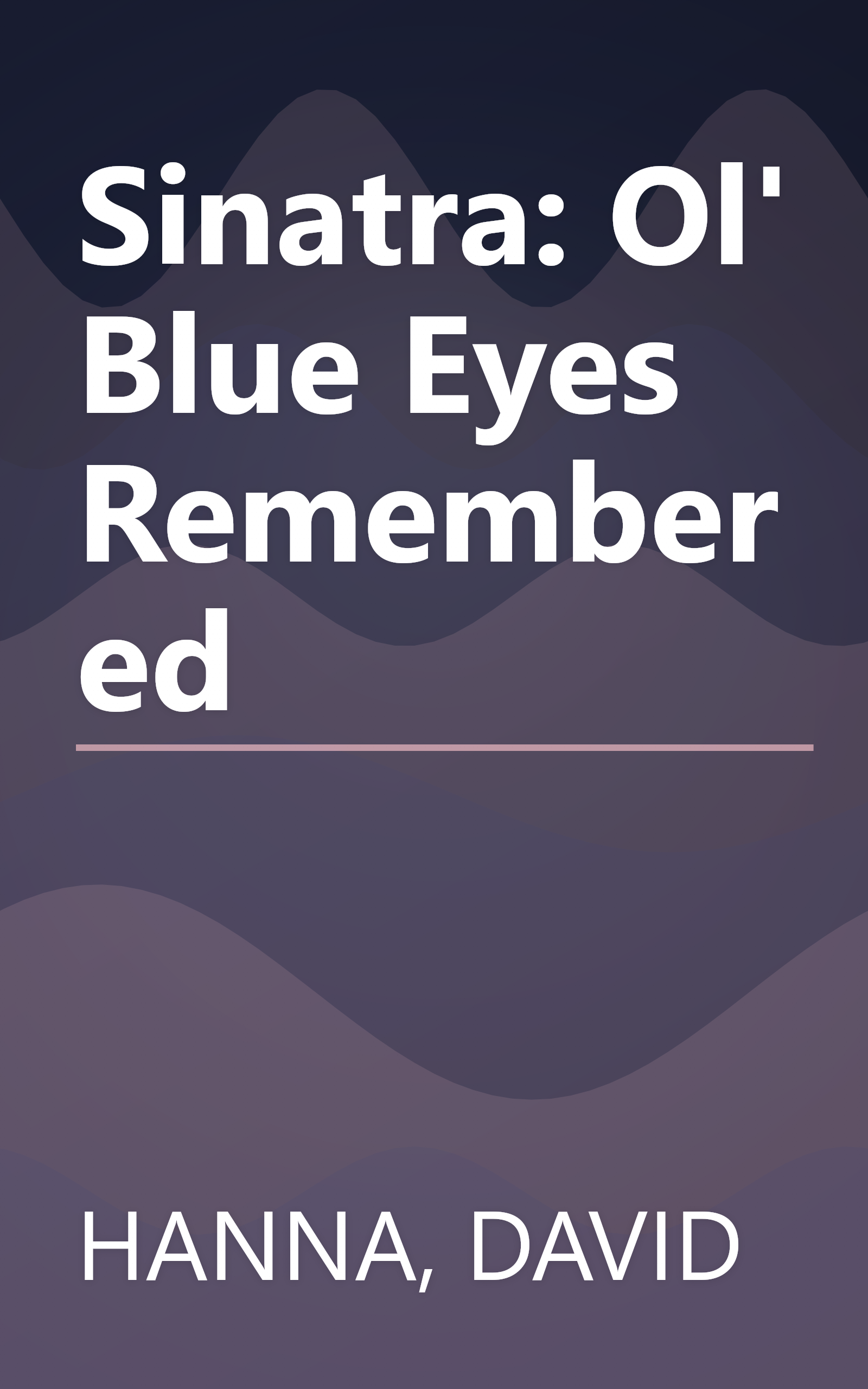 Sinatra: Ol' Blue Eyes Remembered book cover