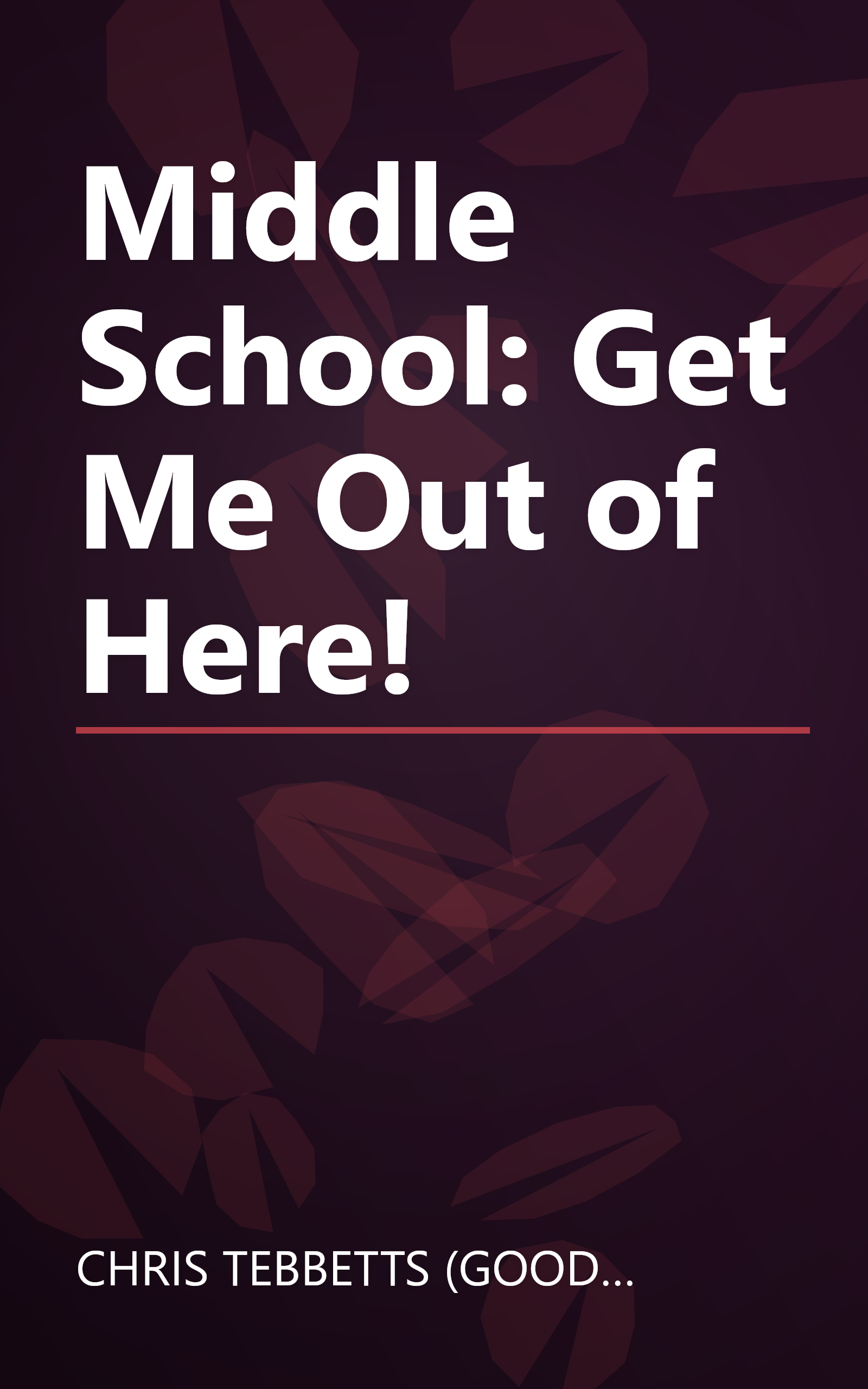 Middle School: Get Me Out of Here! book cover
