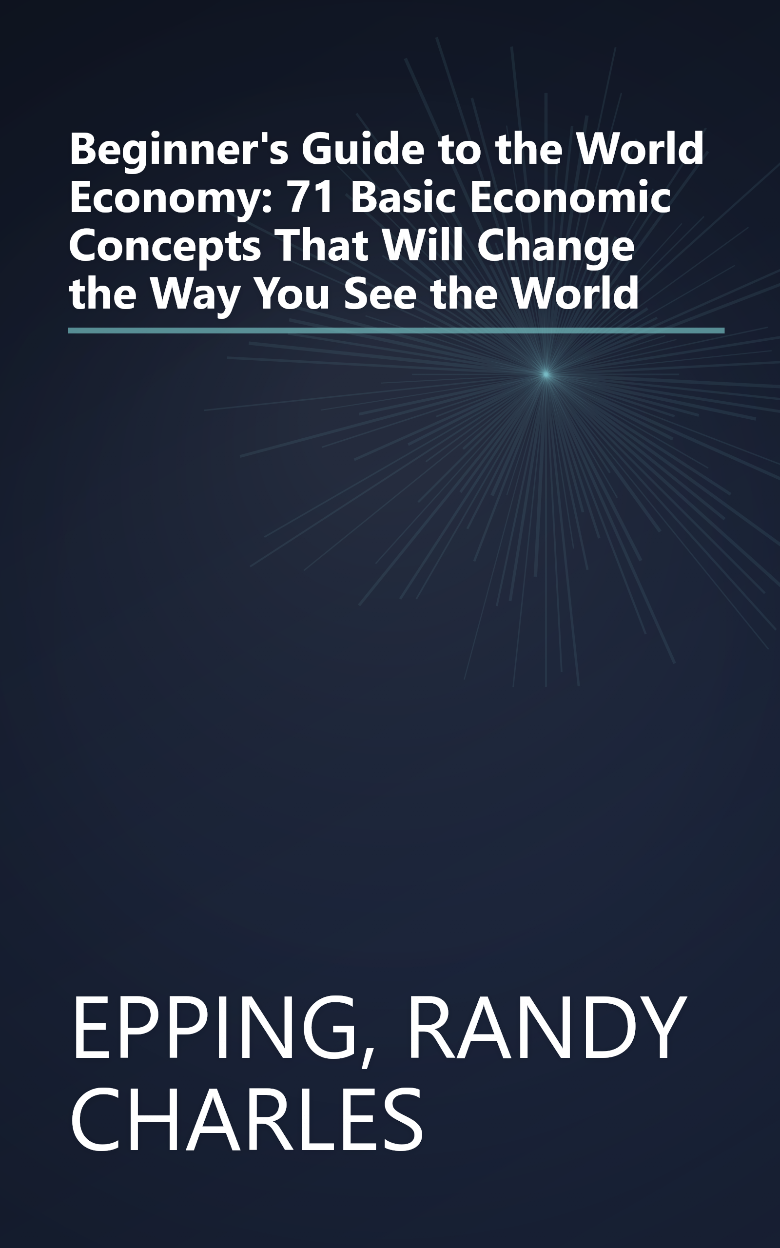 Beginner's Guide to the World Economy: 71 Basic Economic Concepts That Will Change the Way You See the World book cover