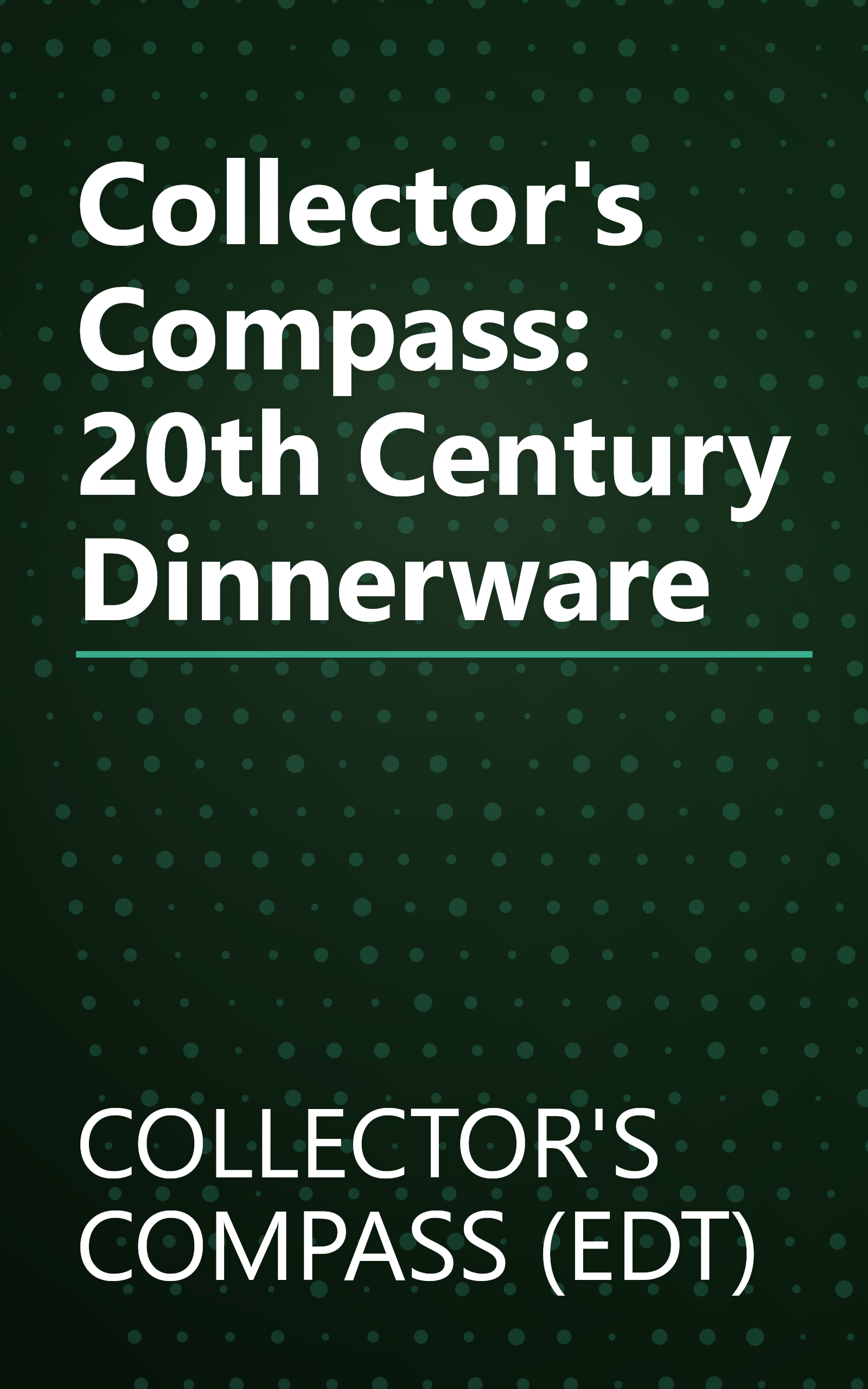 Collector's Compass: 20th Century Dinnerware book cover