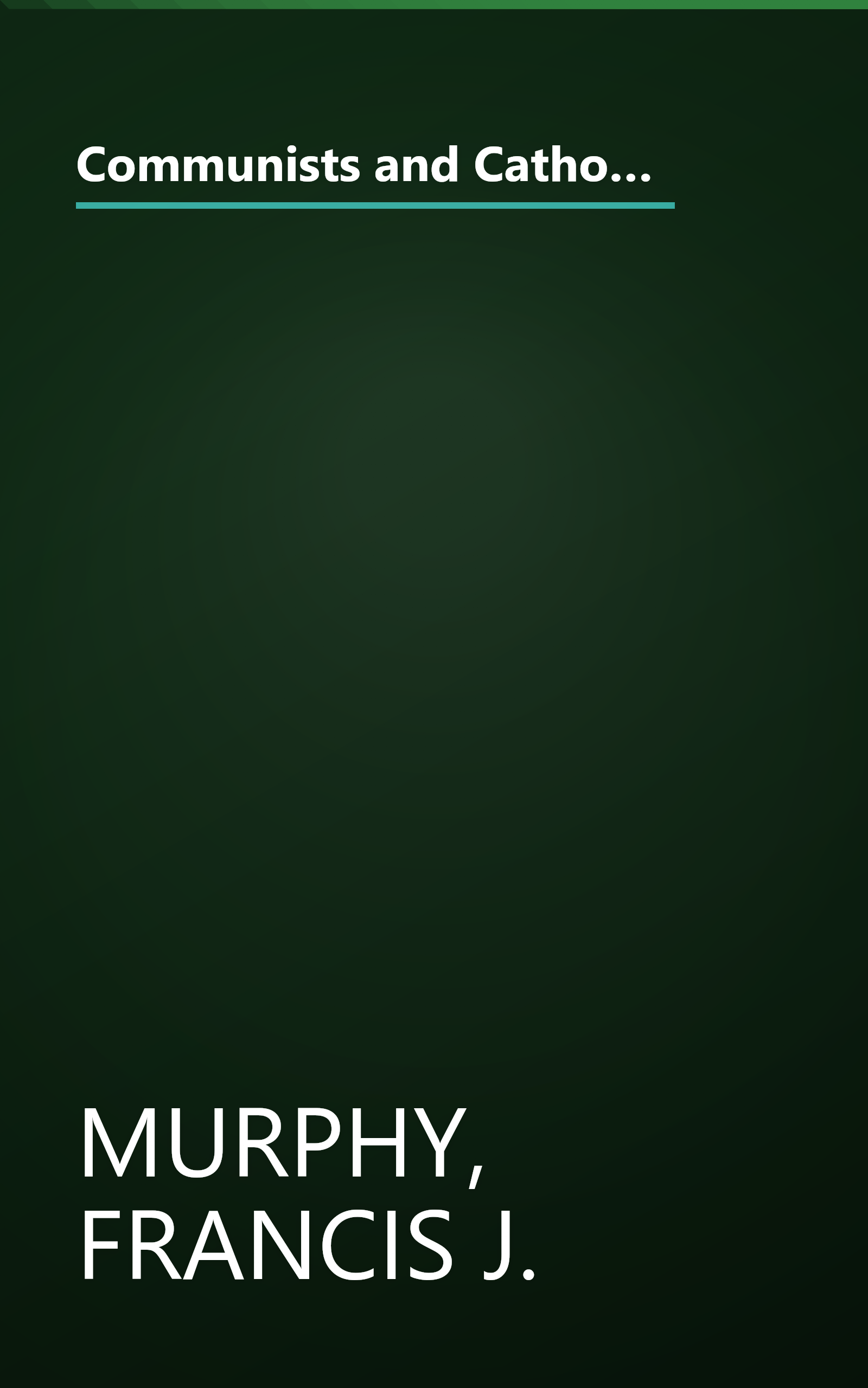 Communists and Catholics in France, 1936-1939: The Politics of the Outstretched Hand (UNIVERSITY OF FLORIDA MONOGRAPHS SOCIAL SCIENCES) book cover