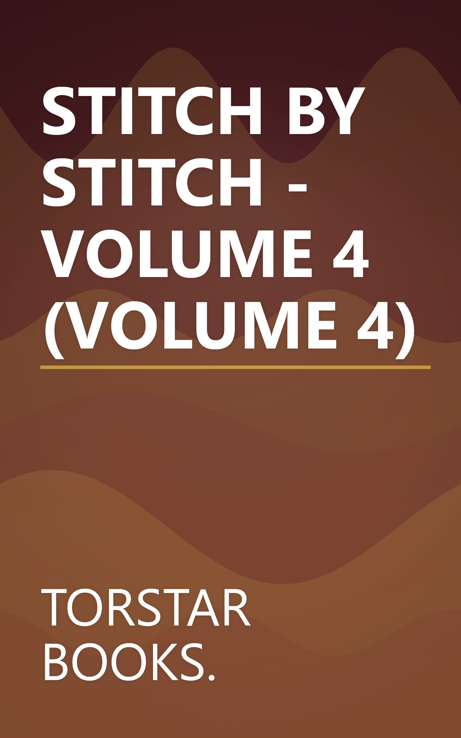 STITCH BY STITCH - VOLUME 4 (VOLUME 4) book cover