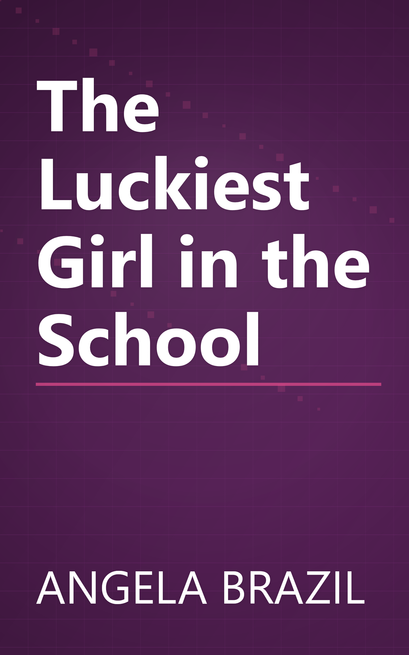 The Luckiest Girl in the School book cover