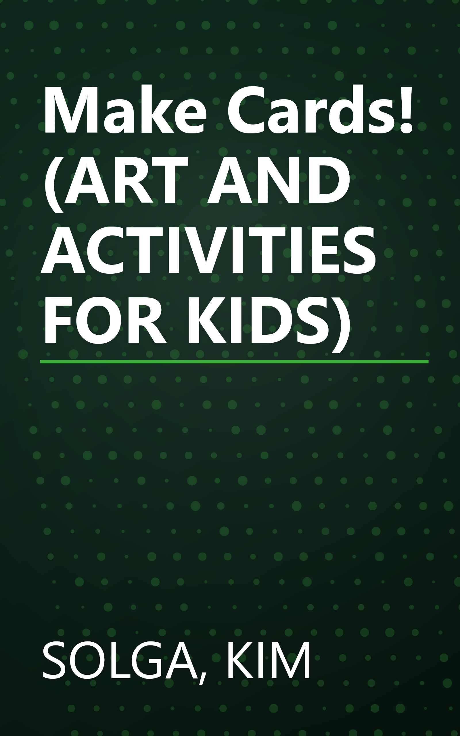 Make Cards! (ART AND ACTIVITIES FOR KIDS) book cover