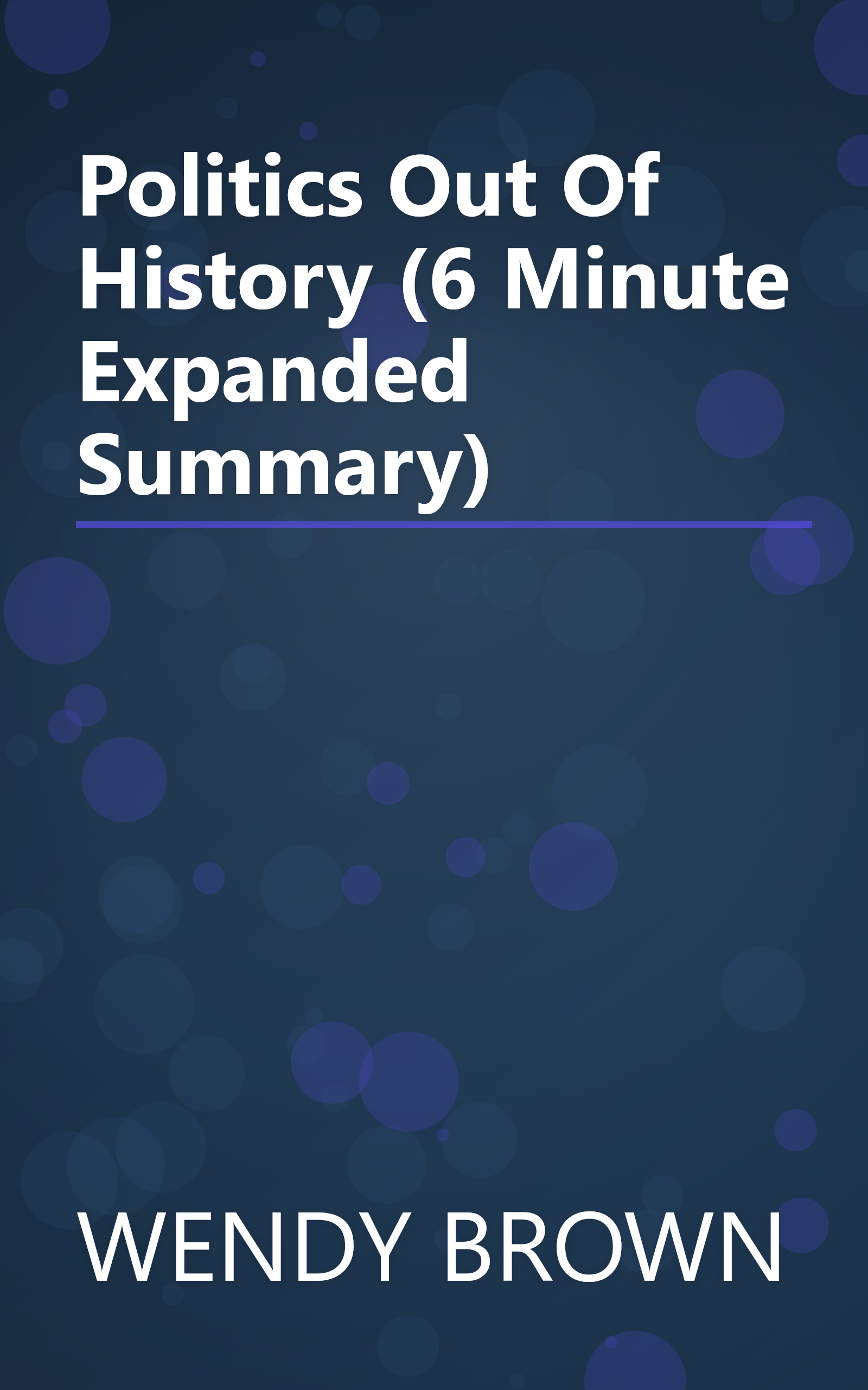 Politics Out Of History (6 Minute   Expanded Summary) book cover