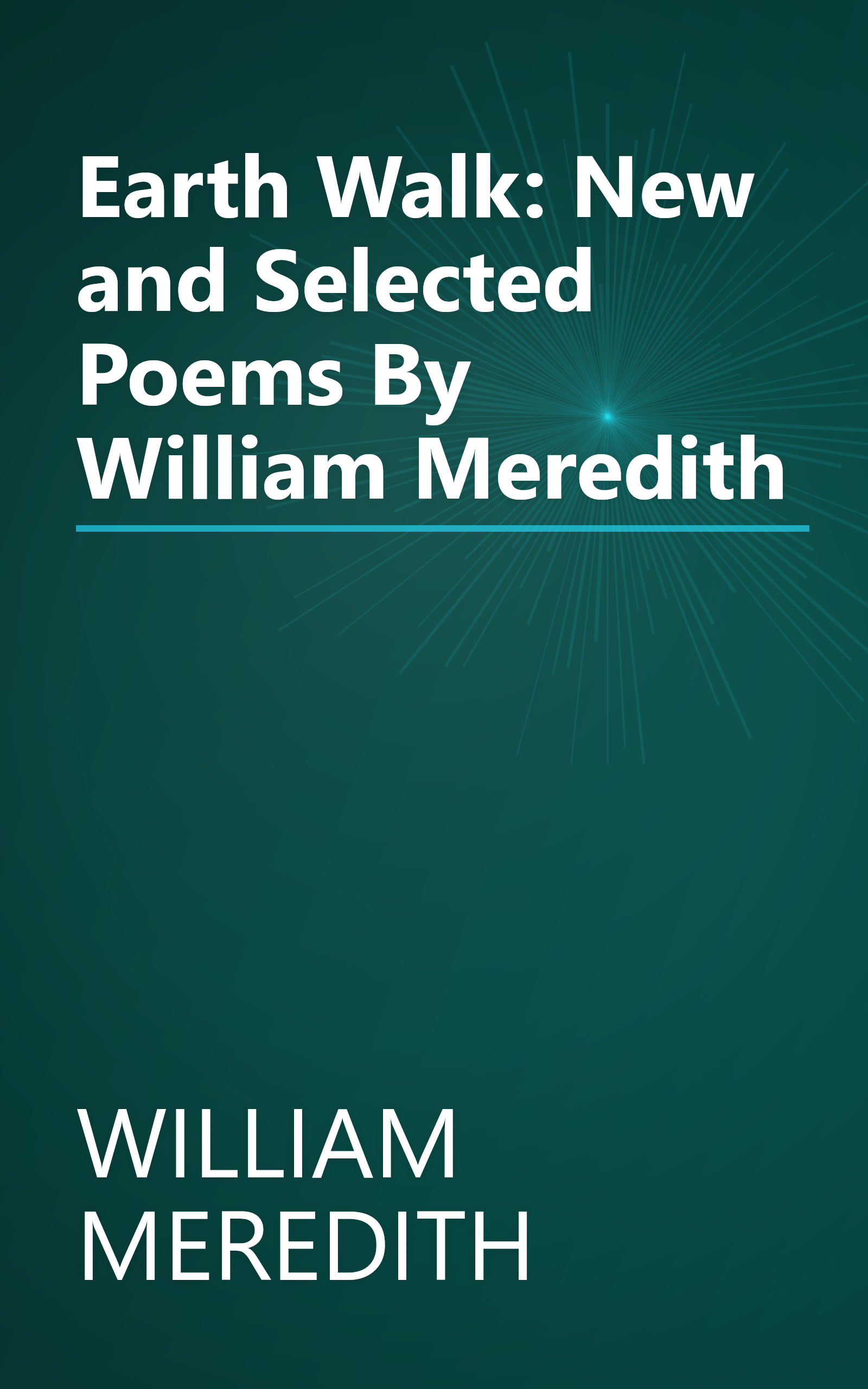 Earth Walk: New and Selected Poems By William Meredith book cover