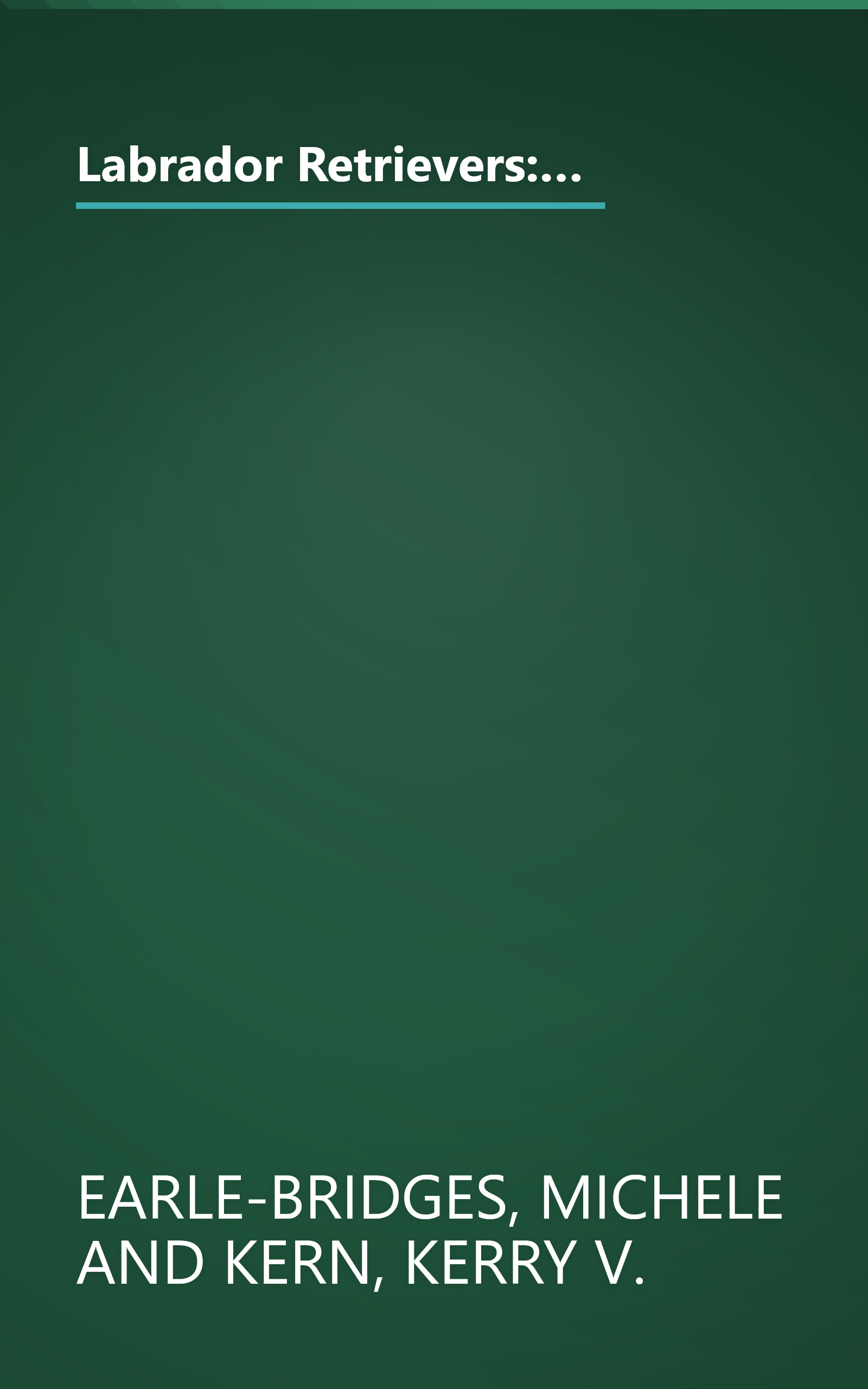 Labrador Retrievers: Everything About Purchase, Care, Nutrition, Diseases, Breeding, and Behavior (Barron's Complete Pet Owner's Manuals) book cover