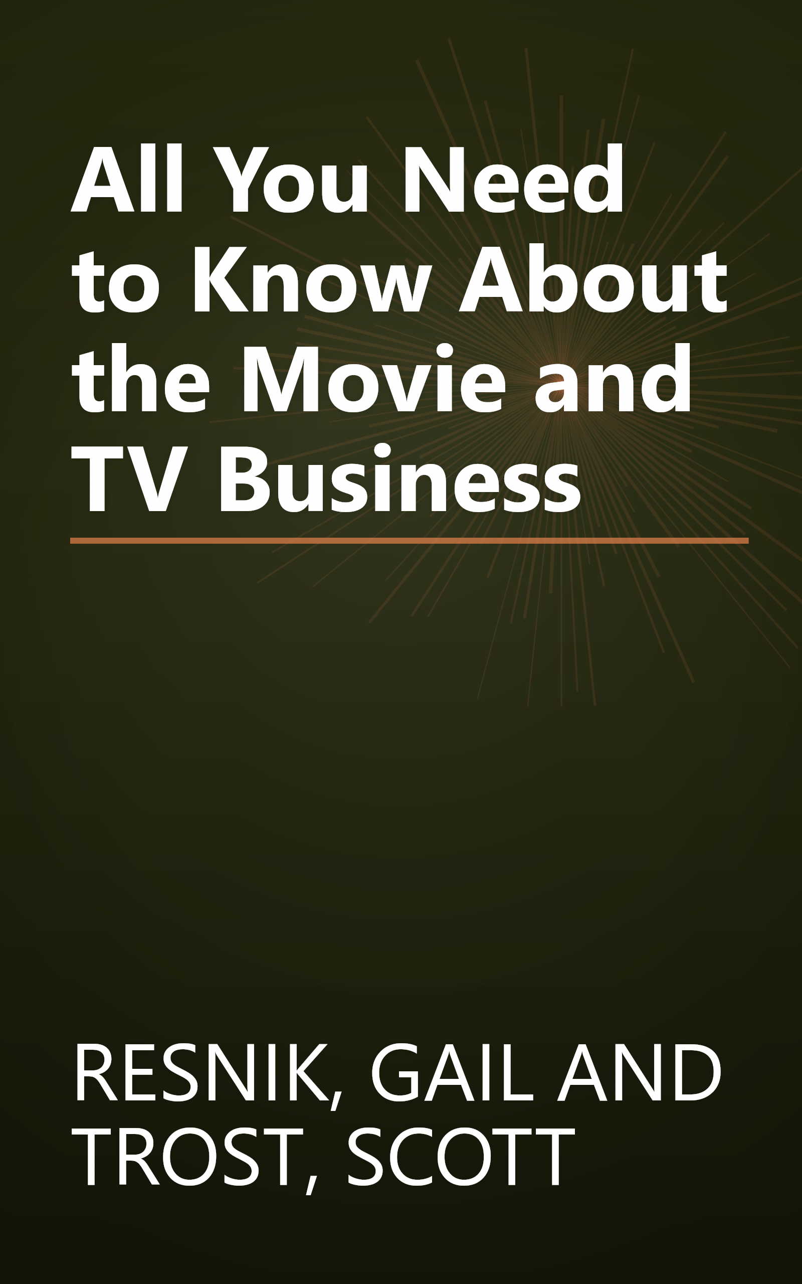All You Need to Know About the Movie and TV Business book cover
