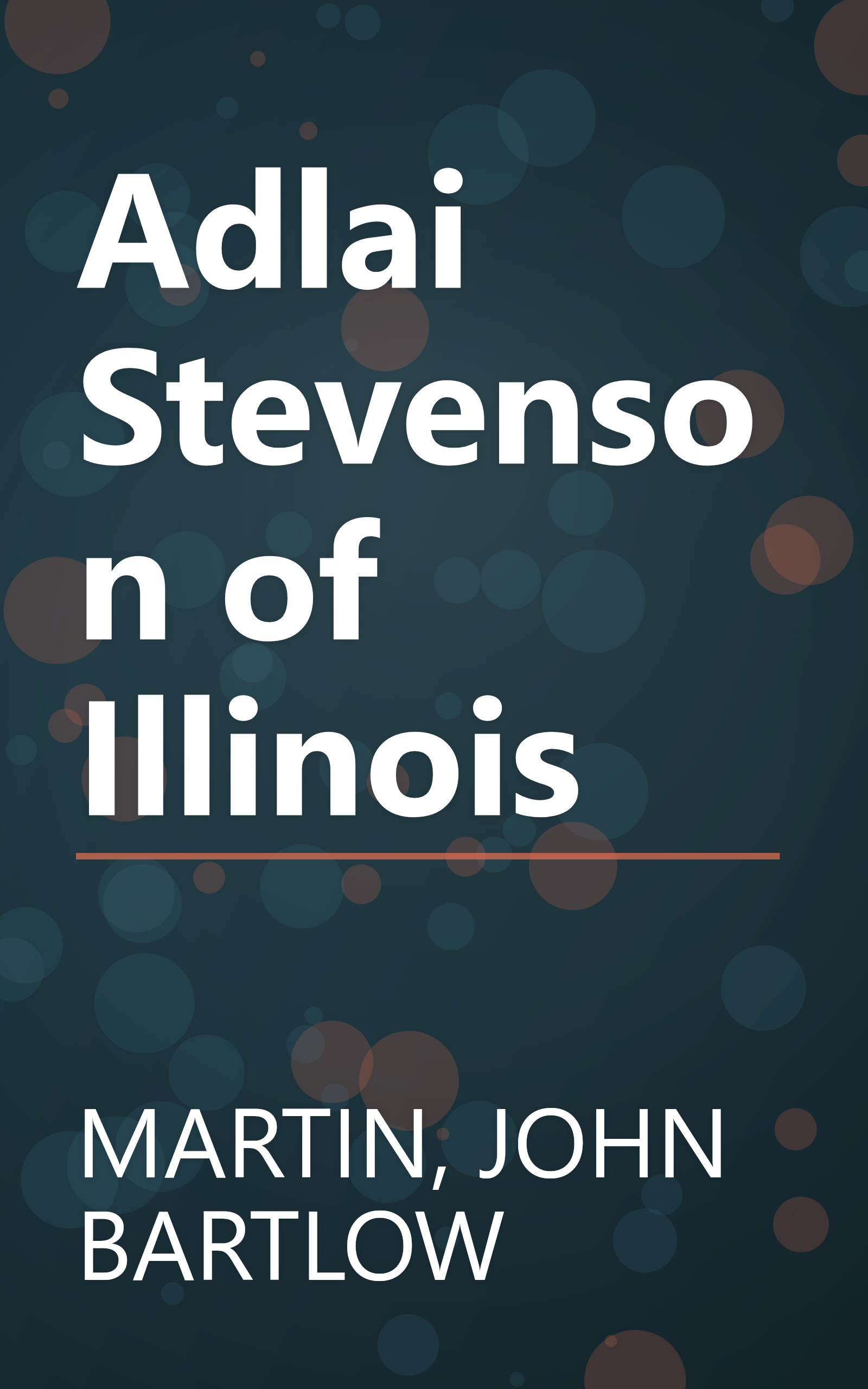 Adlai Stevenson of Illinois book cover