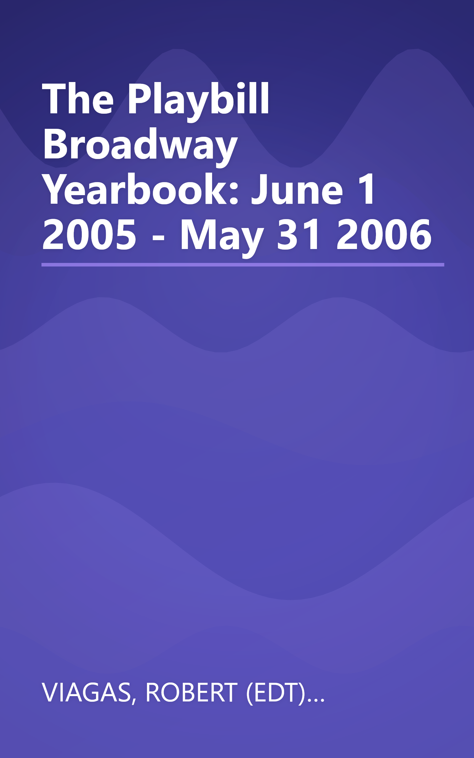 The Playbill Broadway Yearbook: June 1 2005 - May 31 2006 book cover