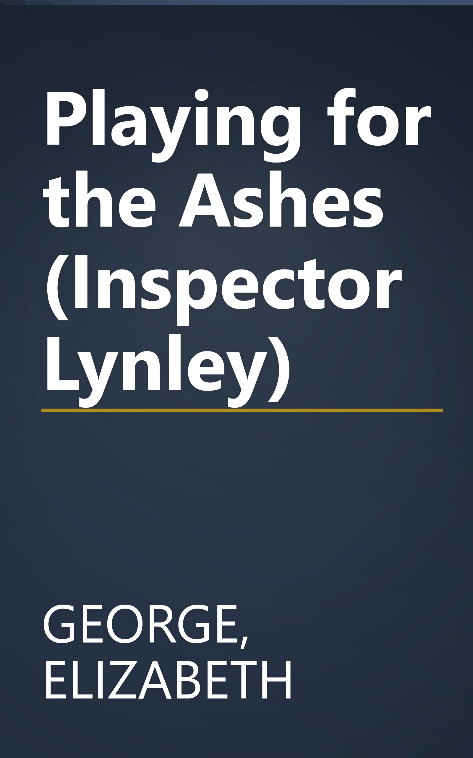 Playing for the Ashes (Inspector Lynley) book cover