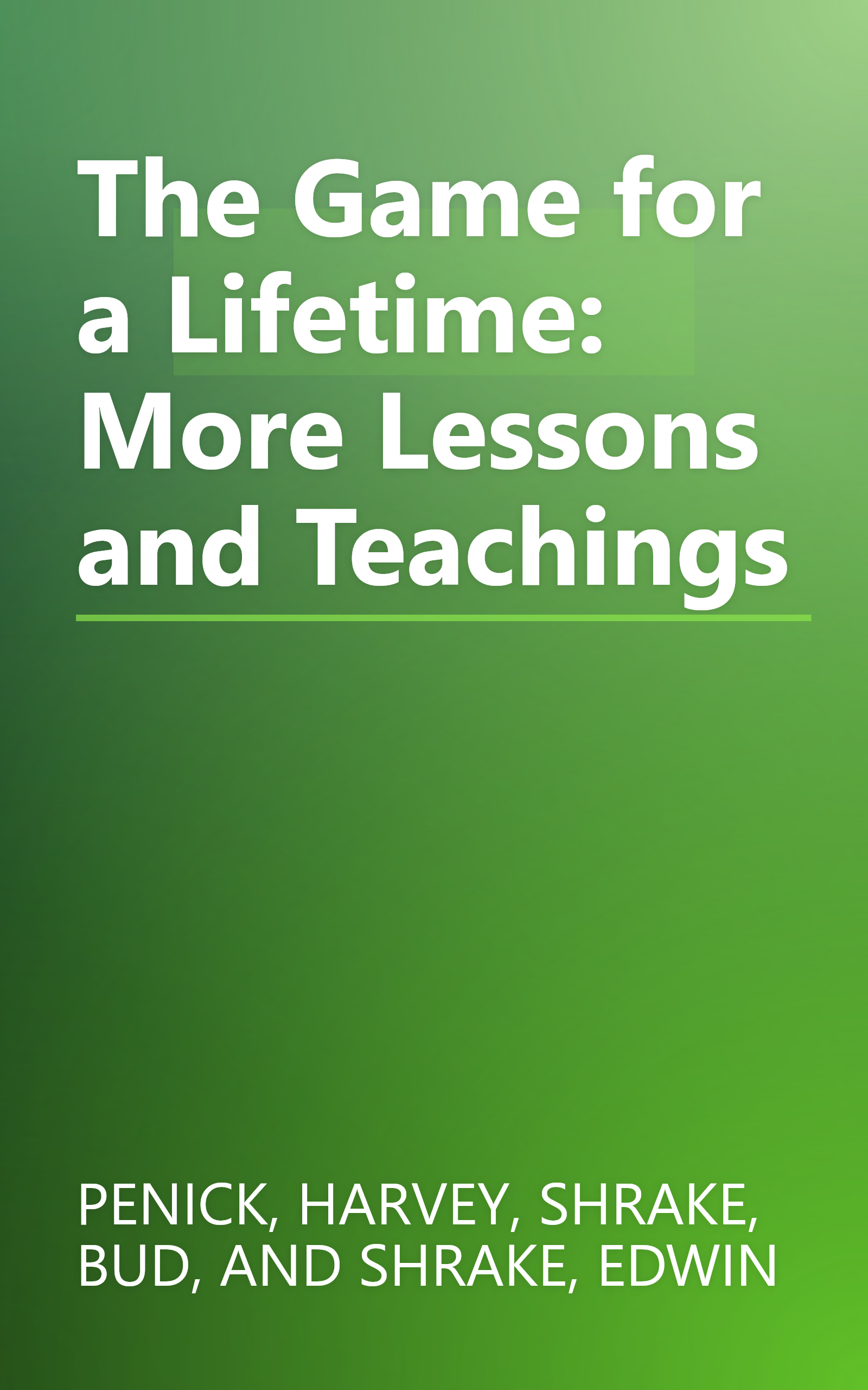 The Game for a Lifetime: More Lessons and Teachings book cover