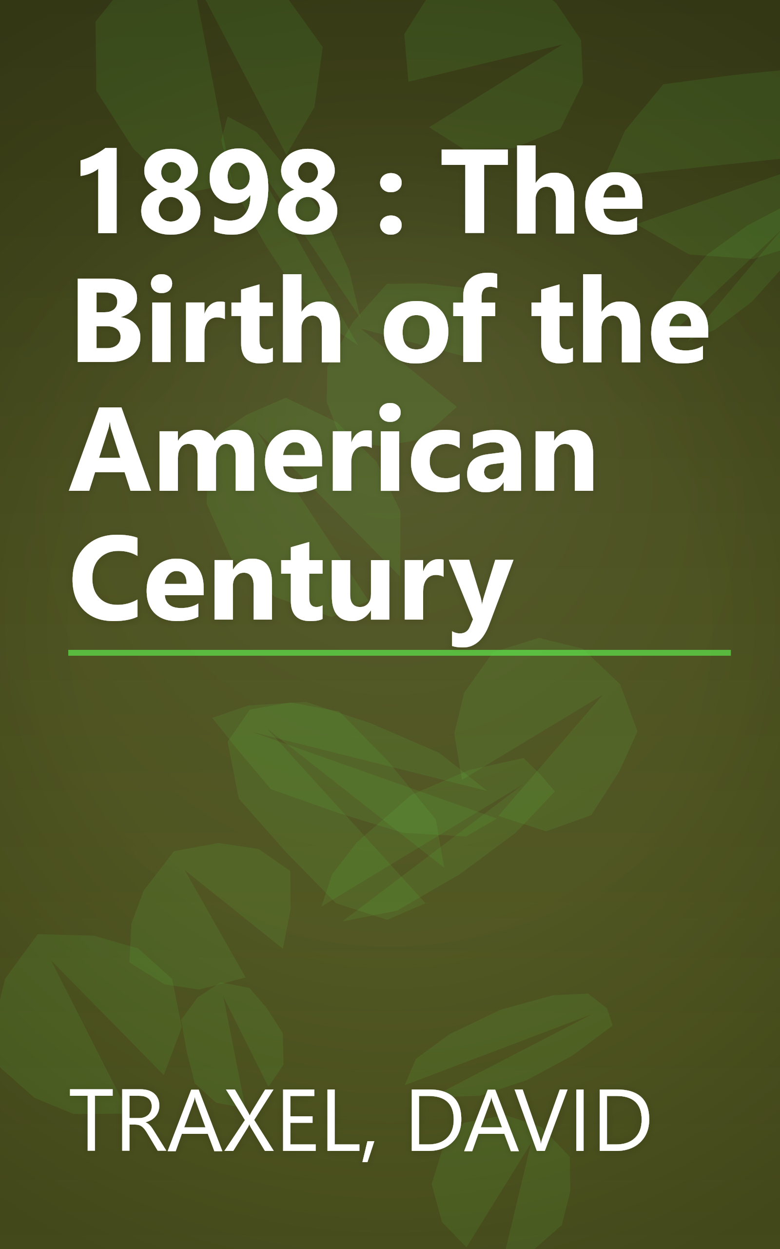 1898 : The Birth of the American Century book cover