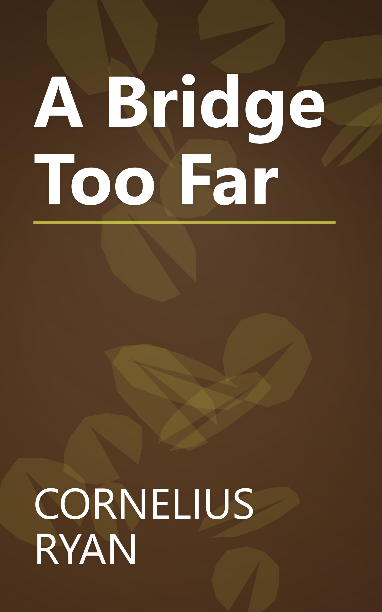 A Bridge Too Far book cover