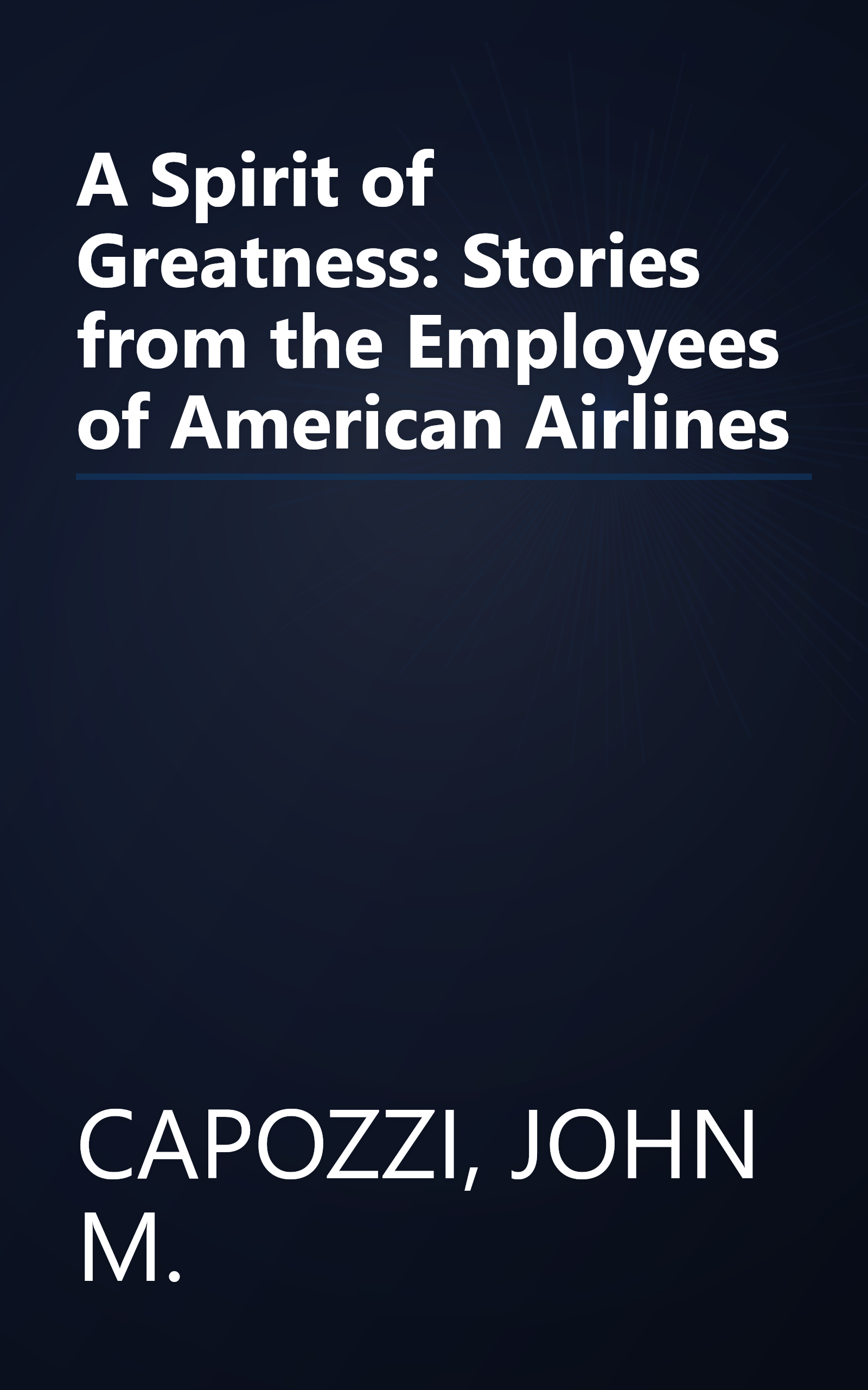 A Spirit of Greatness: Stories from the Employees of American Airlines book cover