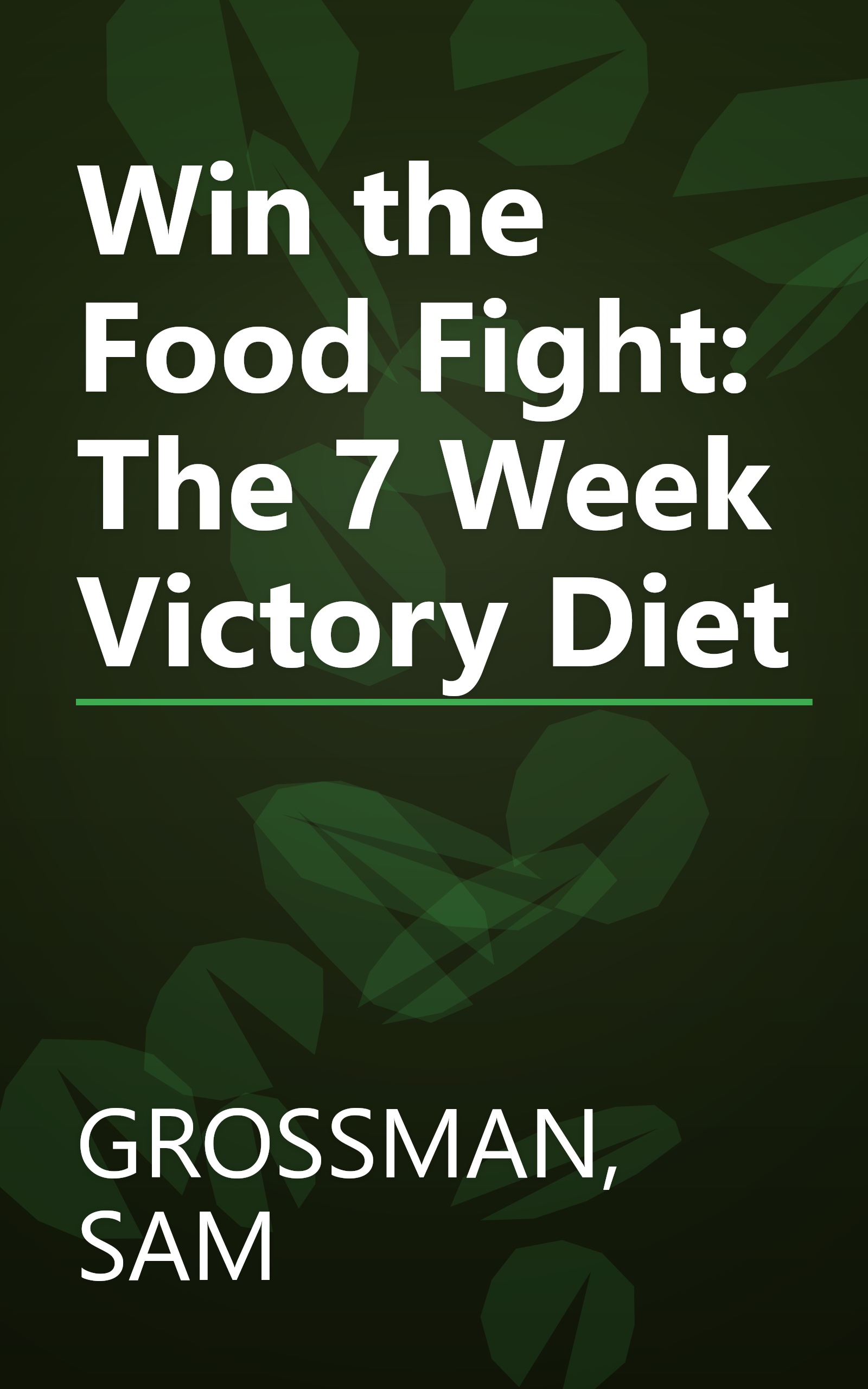 Win the Food Fight: The 7 Week Victory Diet book cover