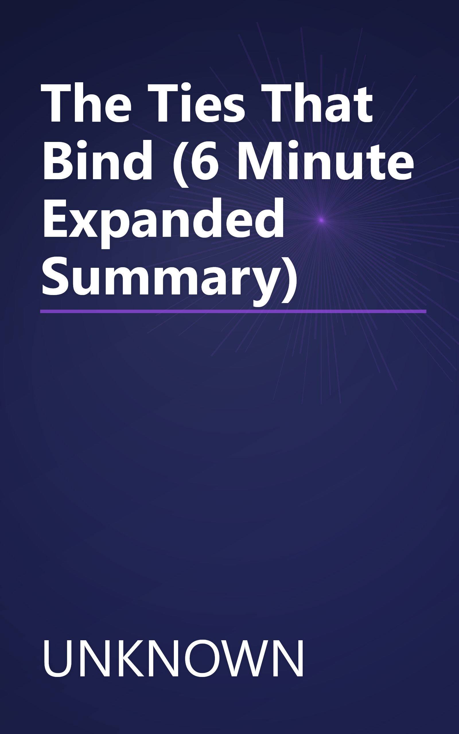 The Ties That Bind (6 Minute   Expanded Summary) book cover