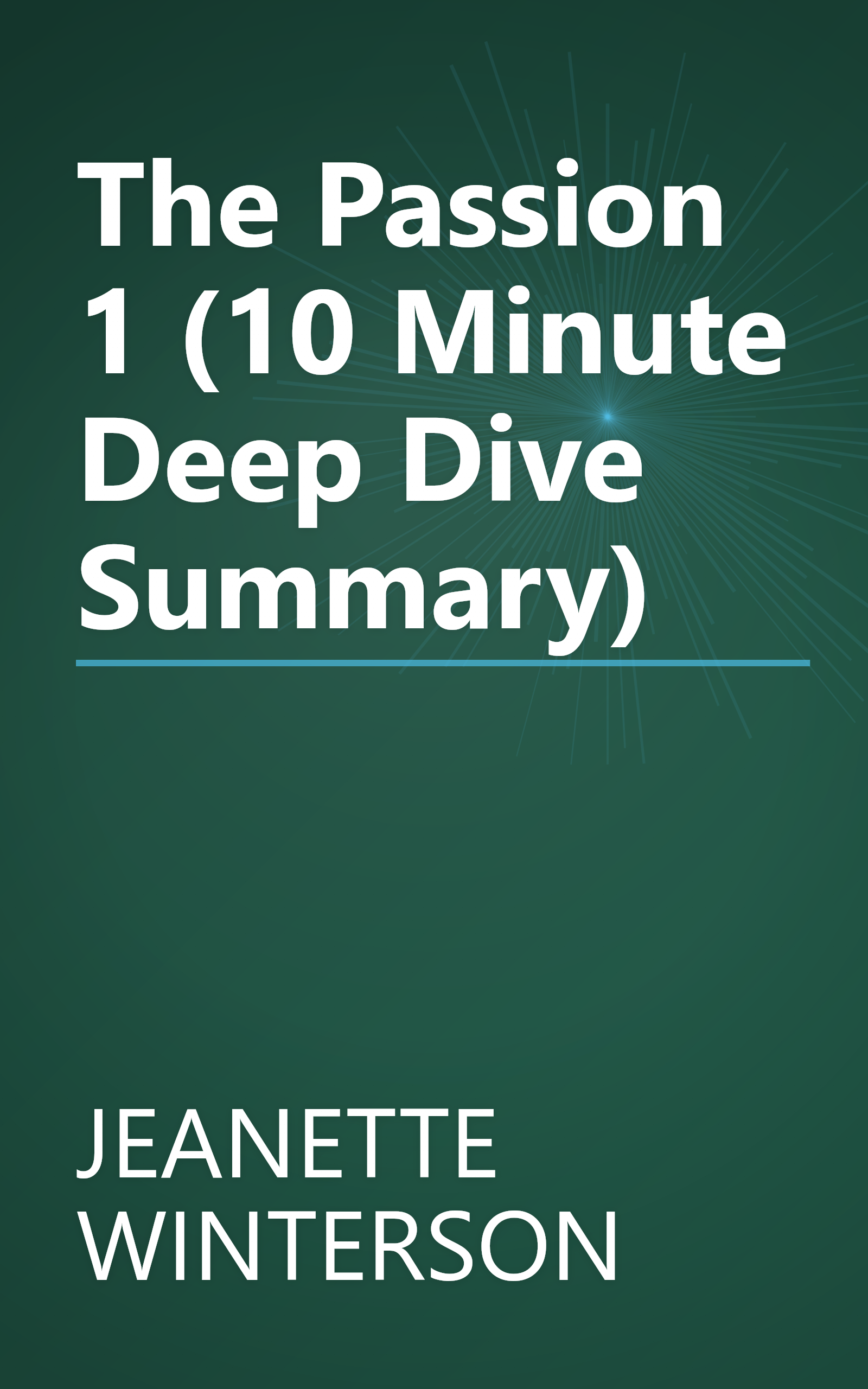 The Passion 1 (10 Minute   Deep Dive Summary) book cover